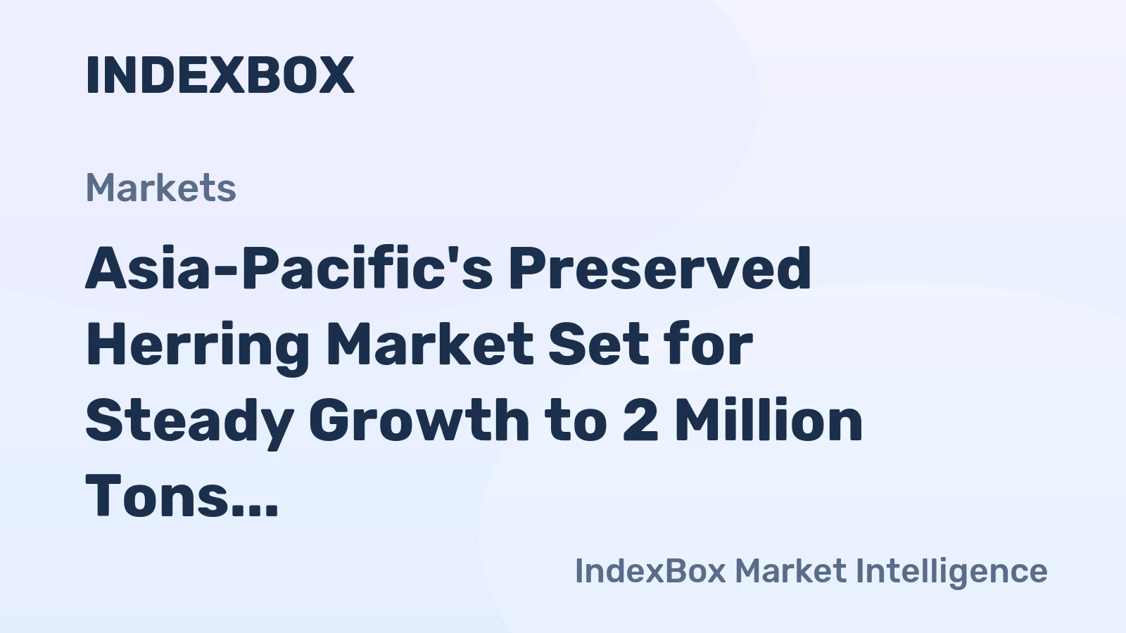 Asia-Pacific's Preserved Herring Market Set for Steady Growth to 2 Million Tons and $13.2 Billion