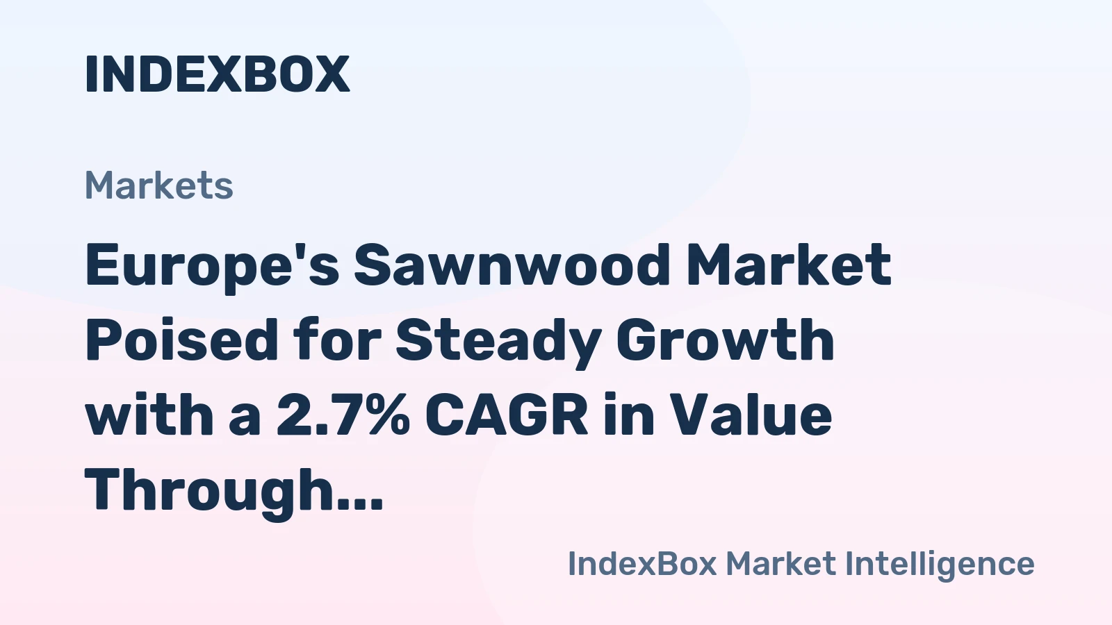 Europe's Sawnwood Market Poised for Steady Growth with a 2.7% CAGR in Value Through 2035