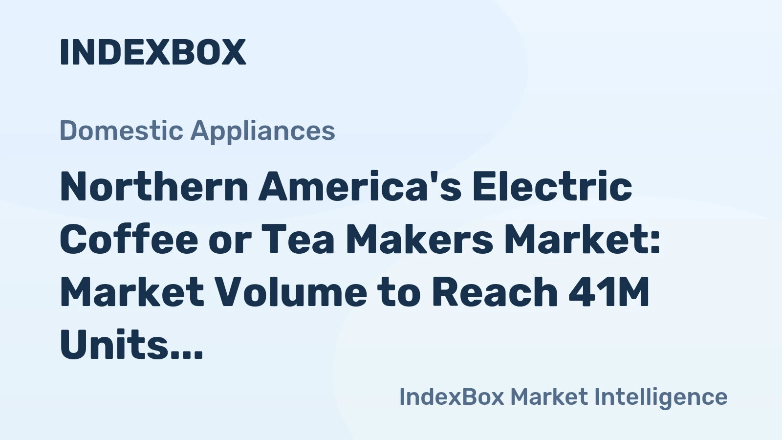 Northern America's Electric Coffee or Tea Makers Market: Market Volume to Reach 41M Units and Value to Hit $1.7B by 2035