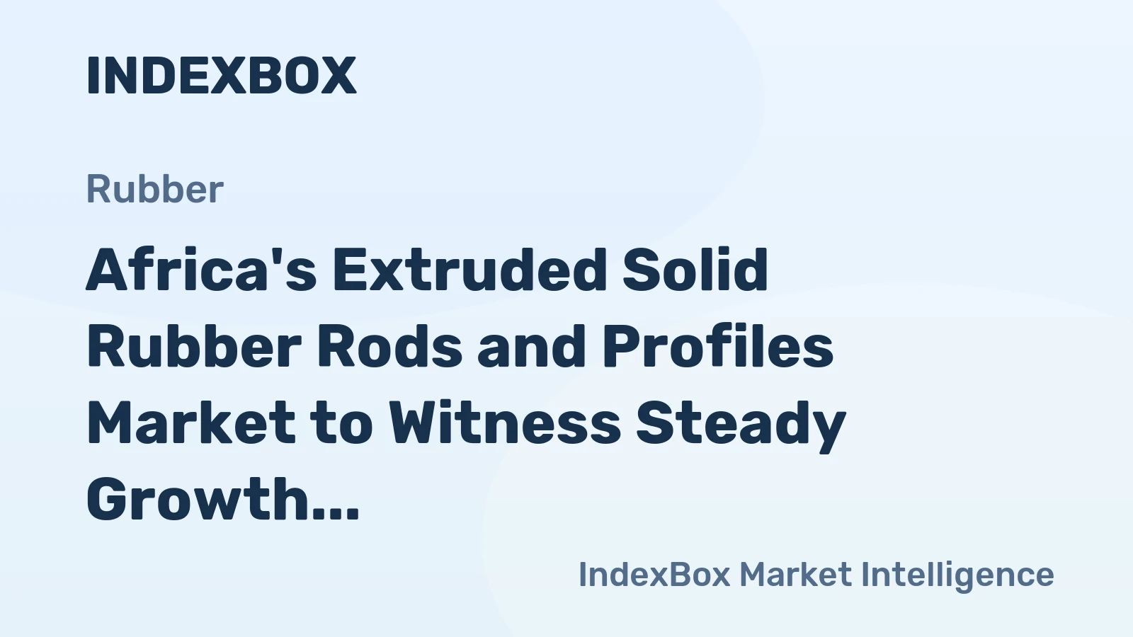 Africa's Extruded Solid Rubber Rods and Profiles Market to Witness Steady Growth with CAGR of +1.7% Reaching $535M by 2035