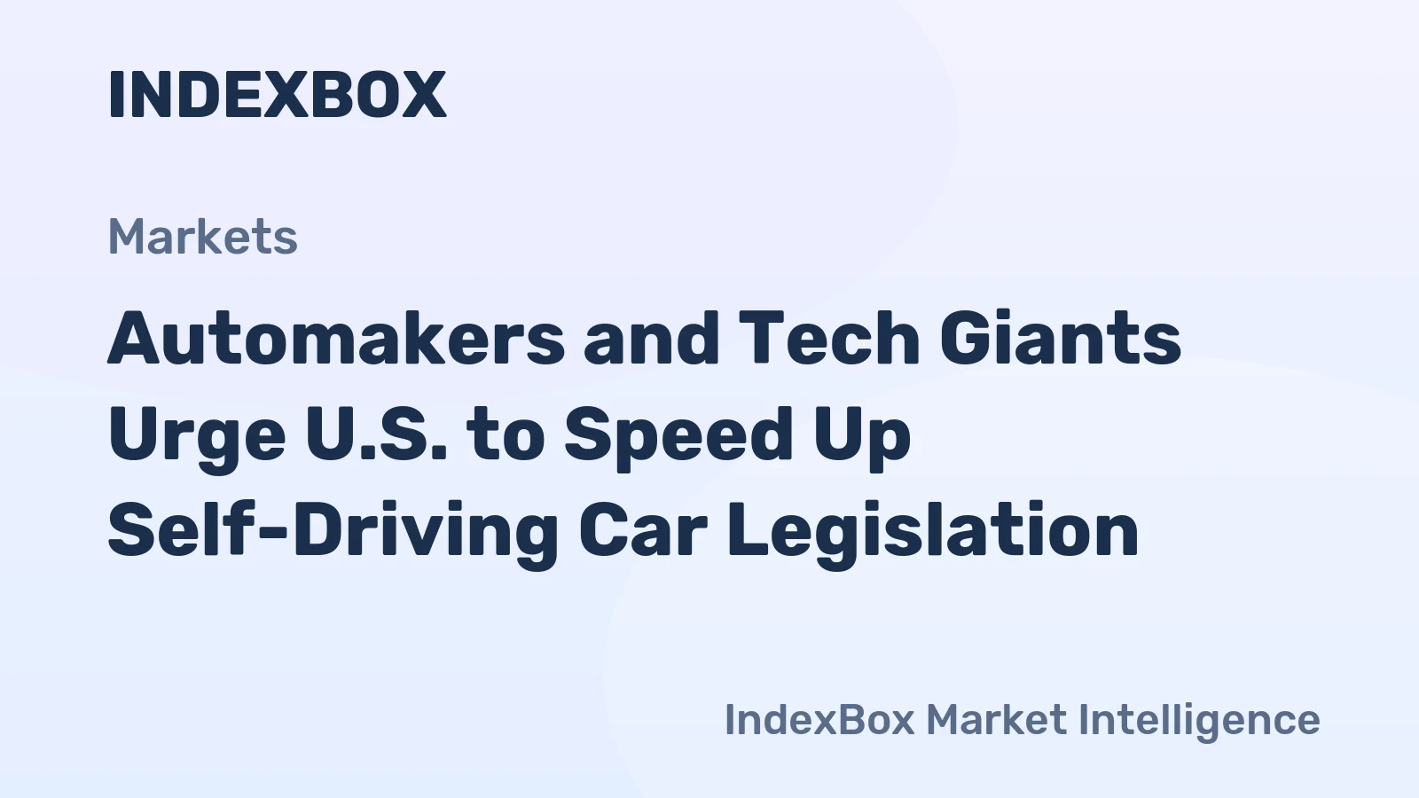 Automakers and Tech Giants Urge U.S. to Speed Up Self-Driving Car Legislation
