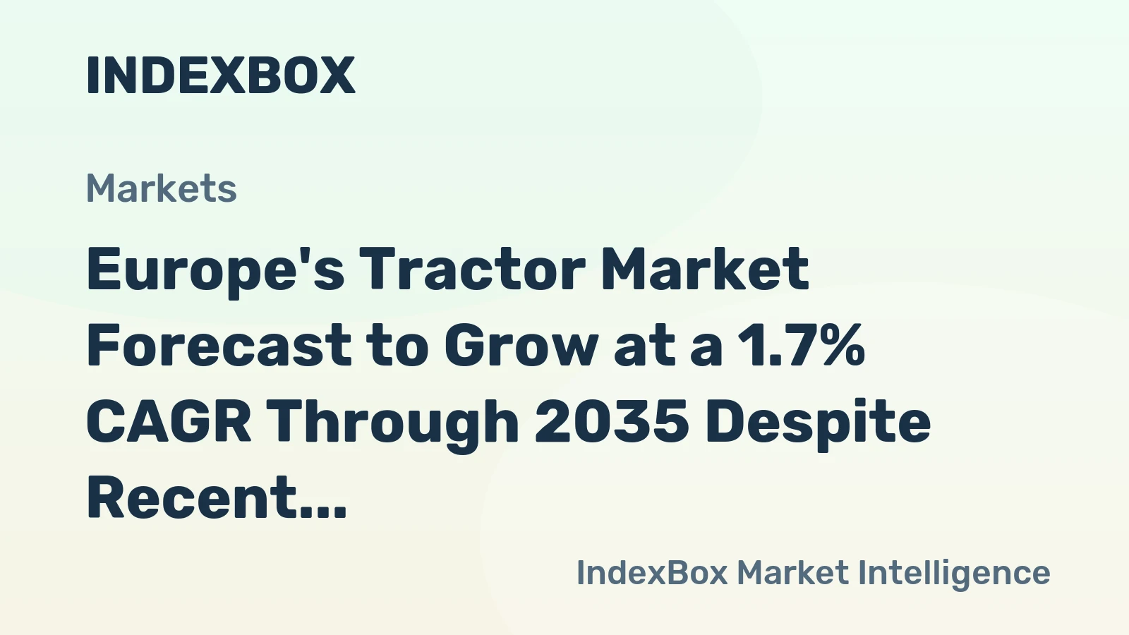 Europe's Tractor Market Forecast to Grow at a 1.7% CAGR Through 2035 Despite Recent Contraction