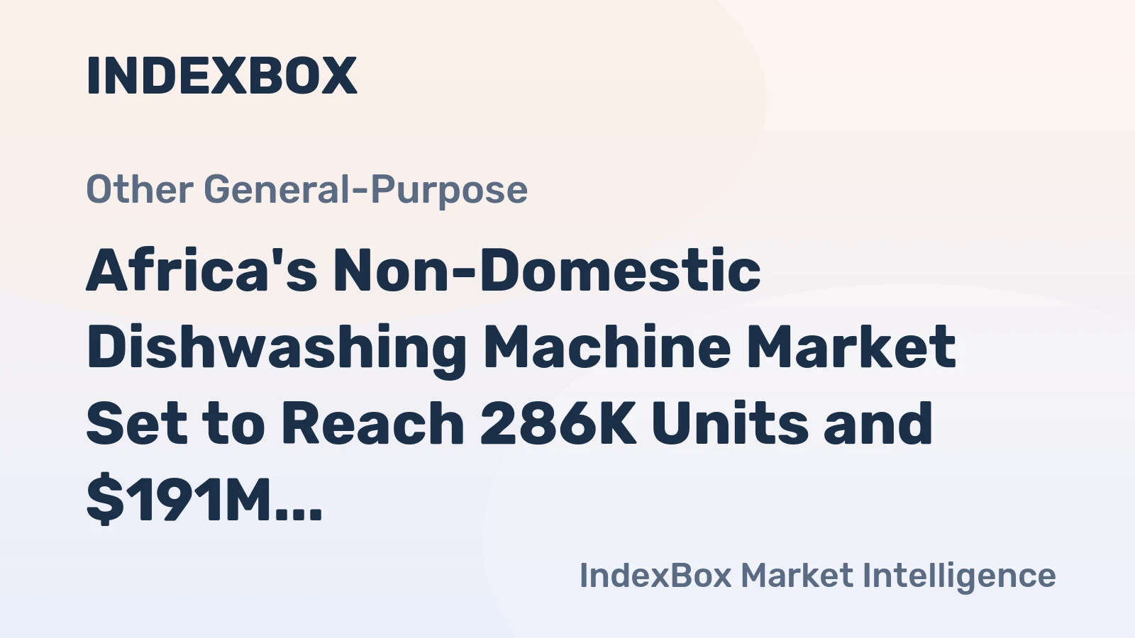 Africa's Non-Domestic Dishwashing Machine Market Set to Reach 286K Units and $191M