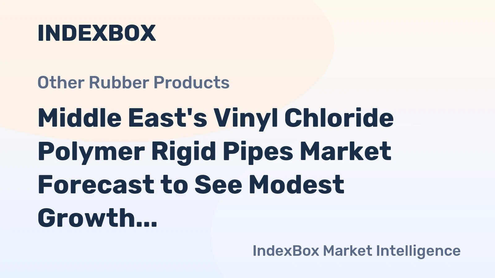 Middle East's Vinyl Chloride Polymer Rigid Pipes Market Forecast to See Modest Growth With an 0.8% CAGR in Value Through 2035