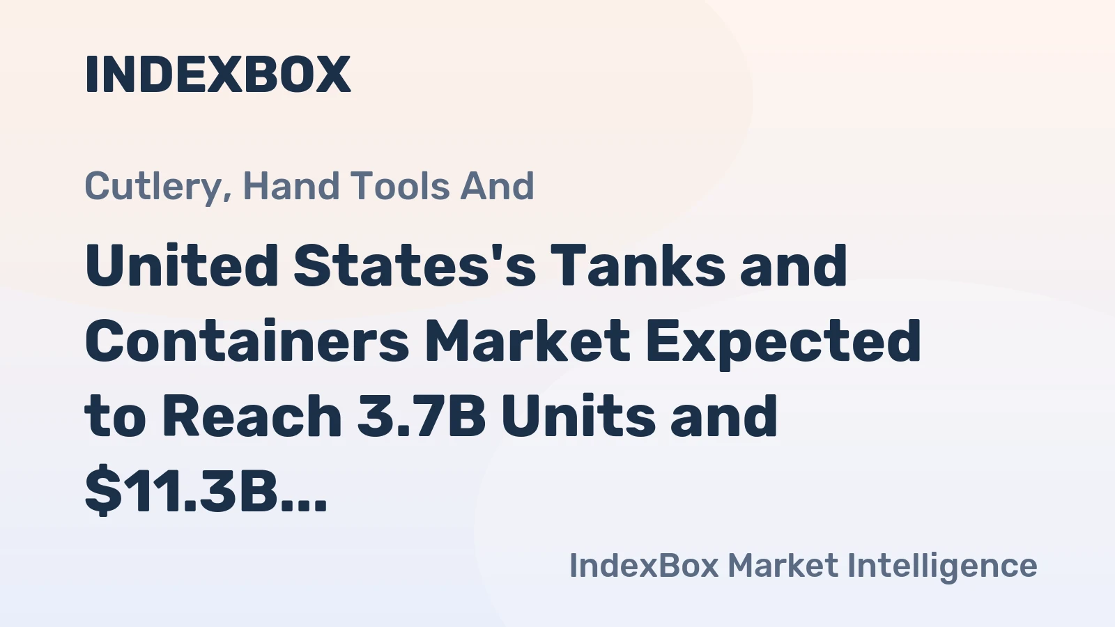 United States's Tanks and Containers Market Expected to Reach 3.7B Units and $11.3B by 2035