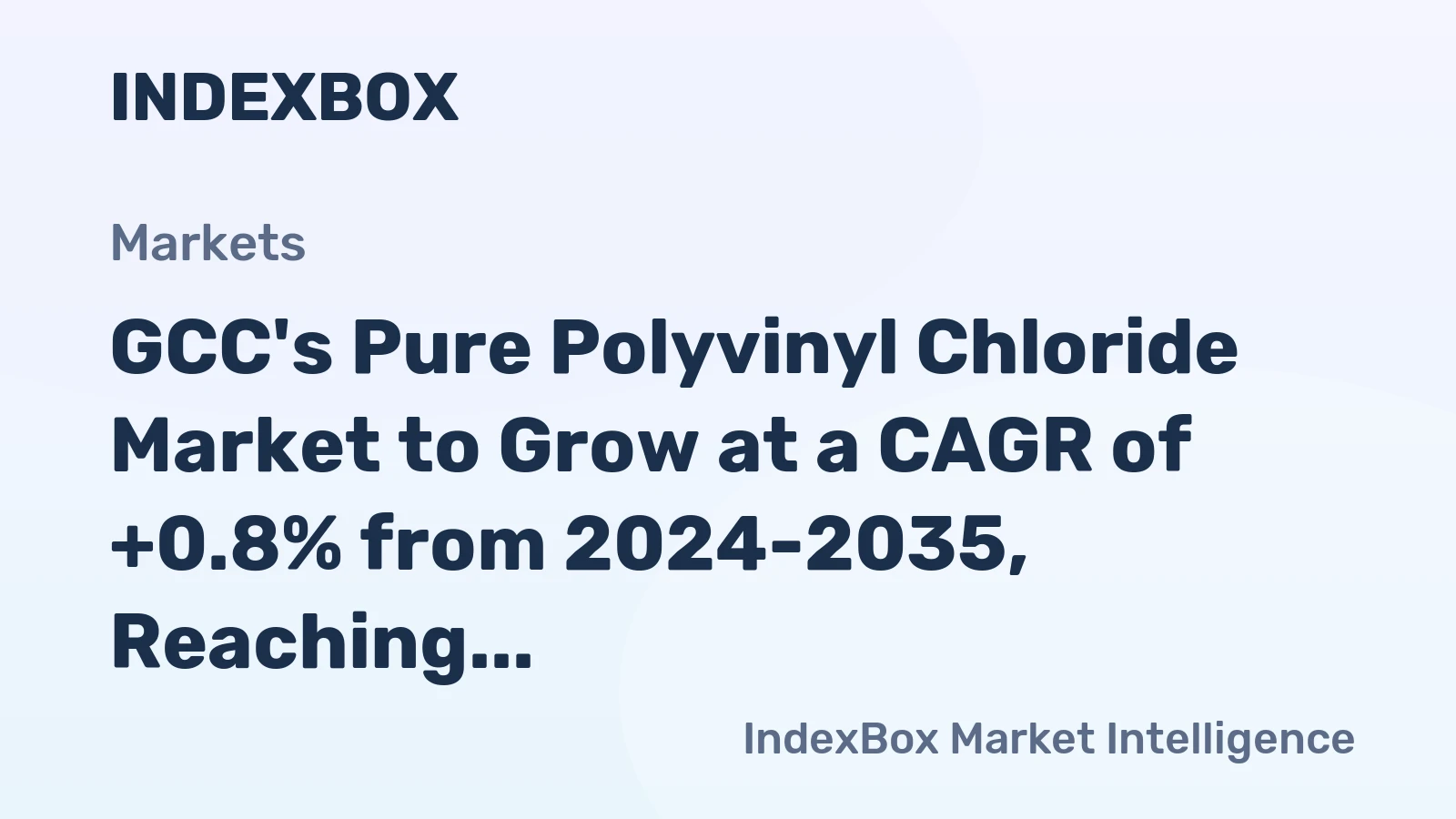 GCC's Pure Polyvinyl Chloride Market to Grow at a CAGR of +0.8% from 2024-2035, Reaching 894K Tons