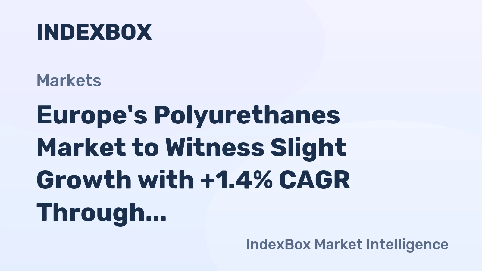 Europe's Polyurethanes Market to Witness Slight Growth with +1.4% CAGR Through 2035