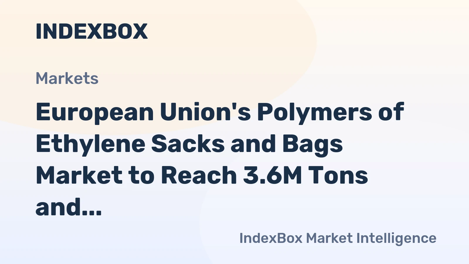 European Union's Polymers of Ethylene Sacks and Bags Market to Reach 3.6M Tons and $12.4B by 2035