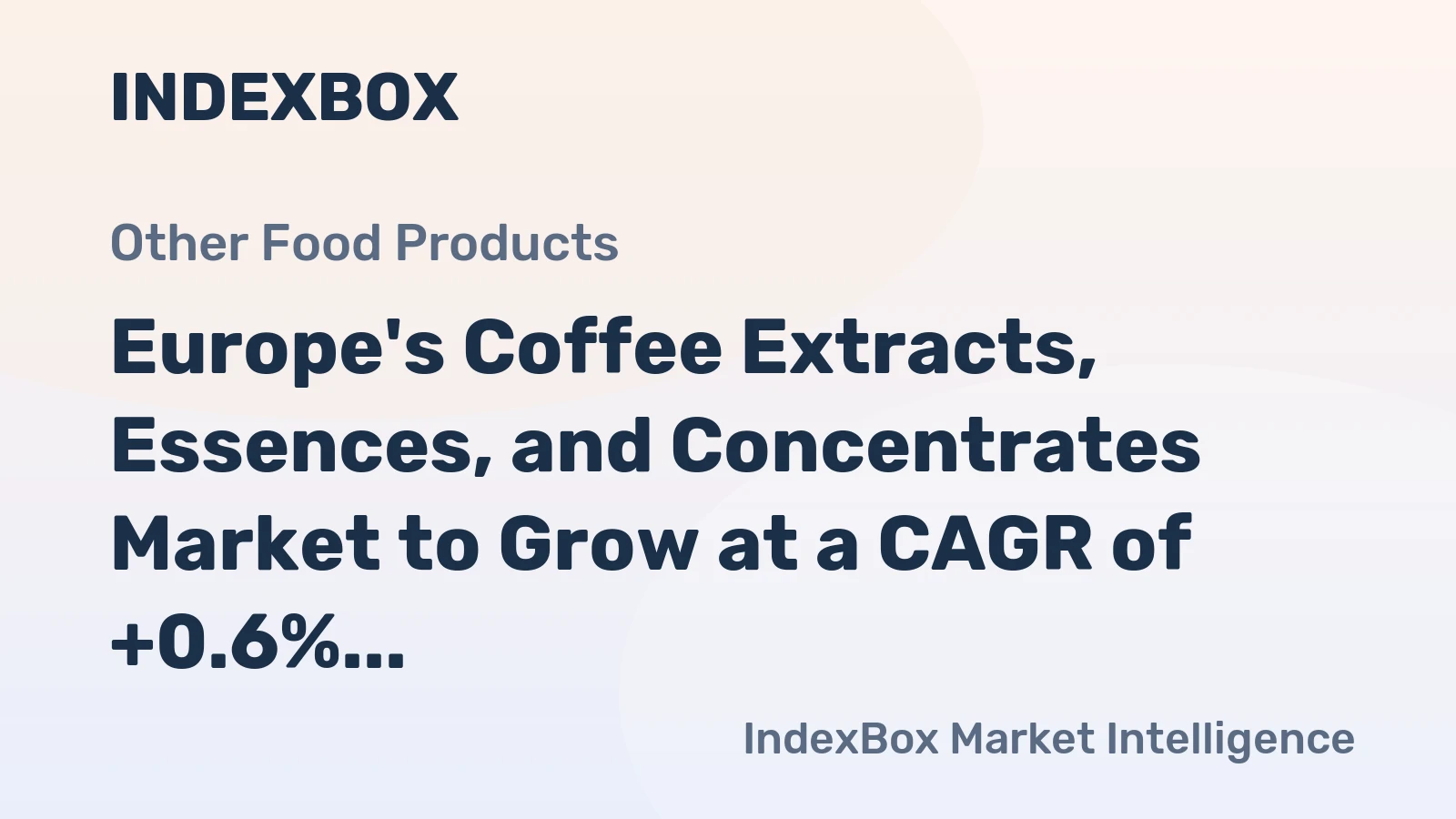 Europe's Coffee Extracts, Essences, and Concentrates Market to Grow at a CAGR of +0.6% until 2035