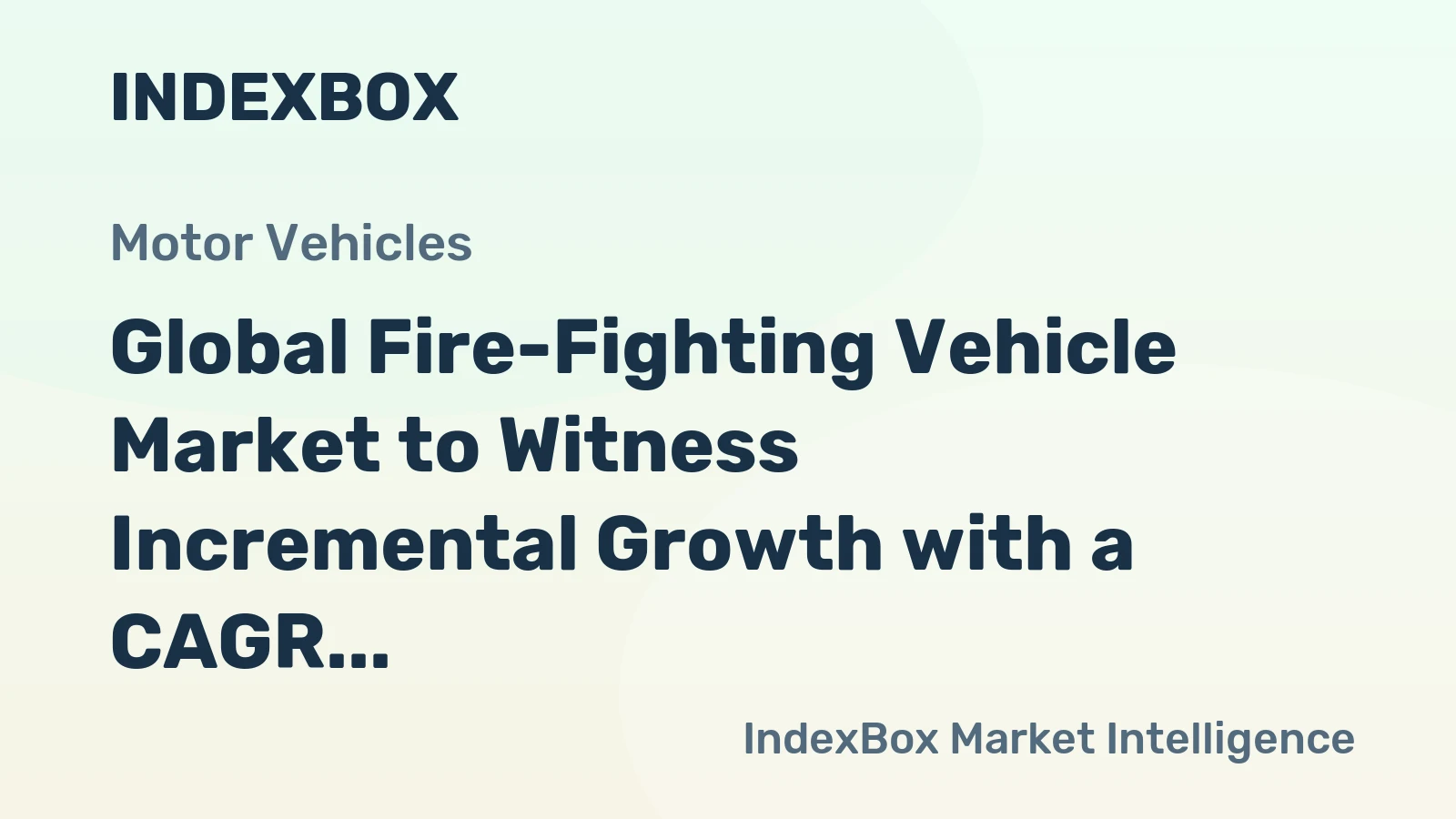 Global Fire-Fighting Vehicle Market to Witness Incremental Growth with a CAGR of +0.7% reaching $13.5B by 2035