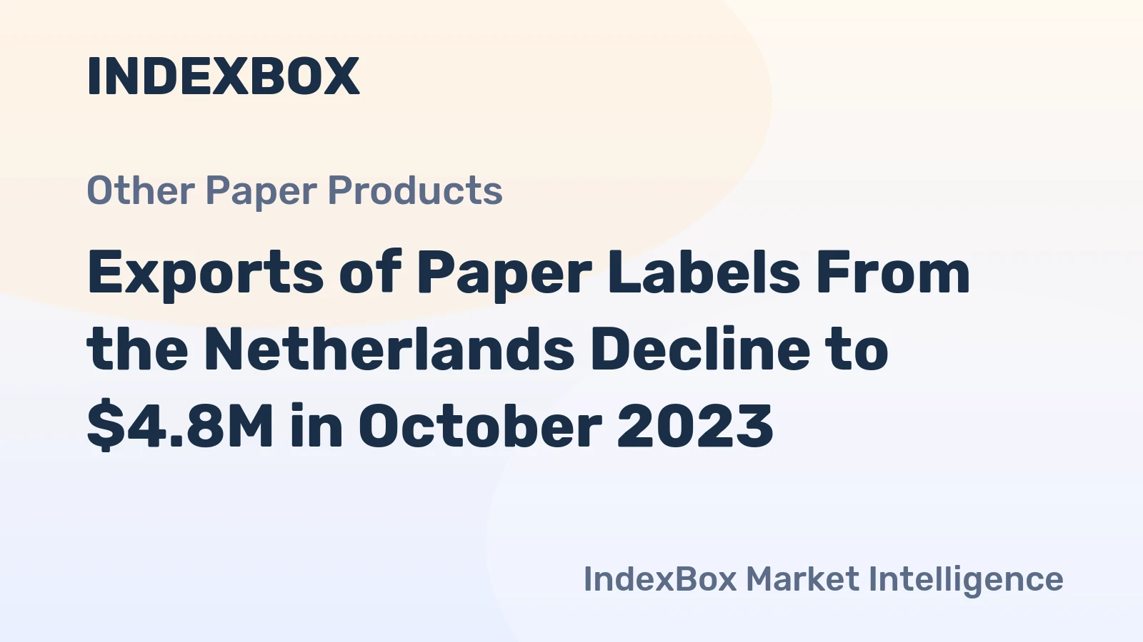 Exports of Paper Labels From the Netherlands Decline to $4.8M in October 2023