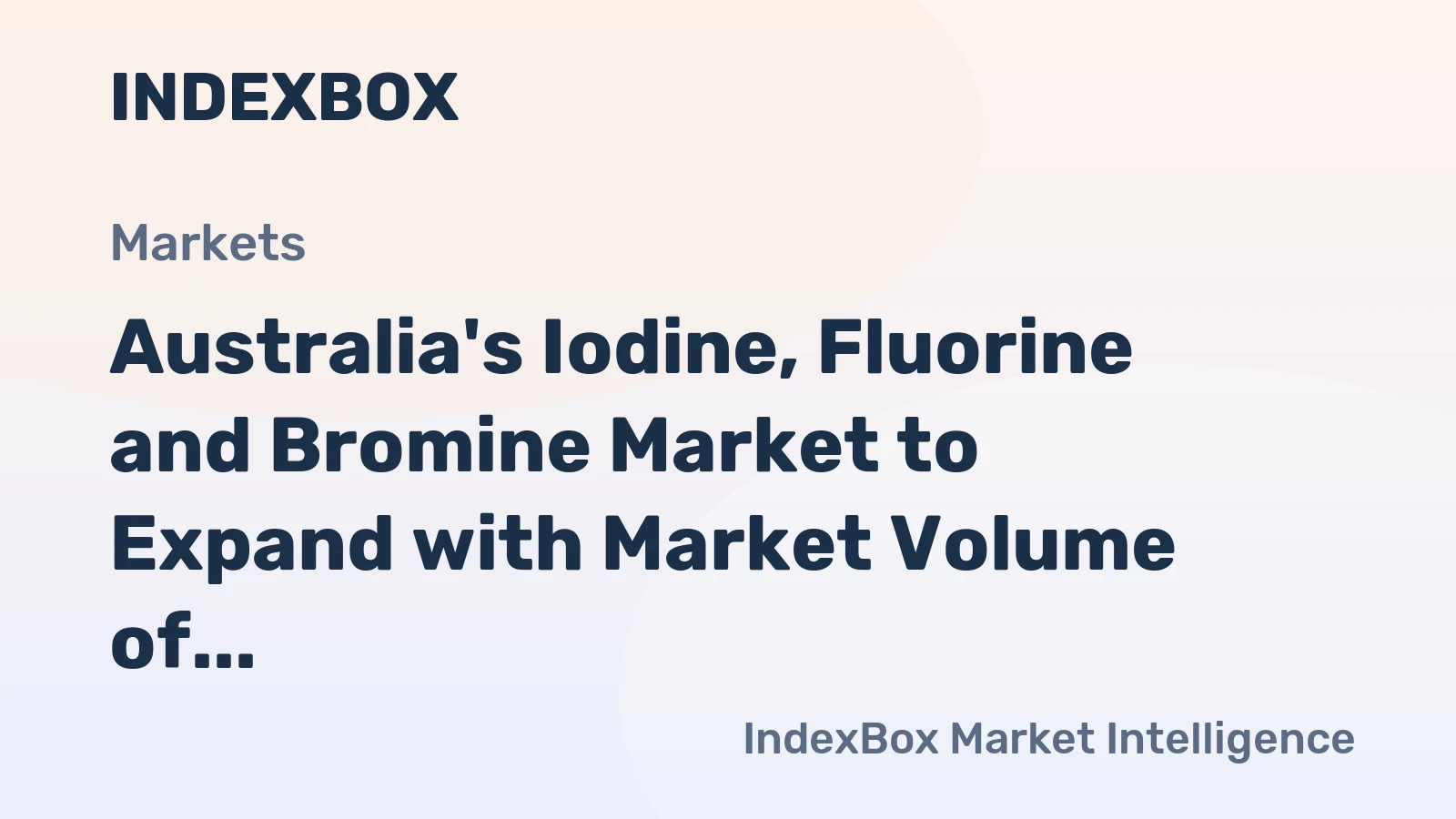 Australia's Iodine, Fluorine and Bromine Market to Expand with Market Volume of 78 tons and Market Value of $5.7M by 2035
