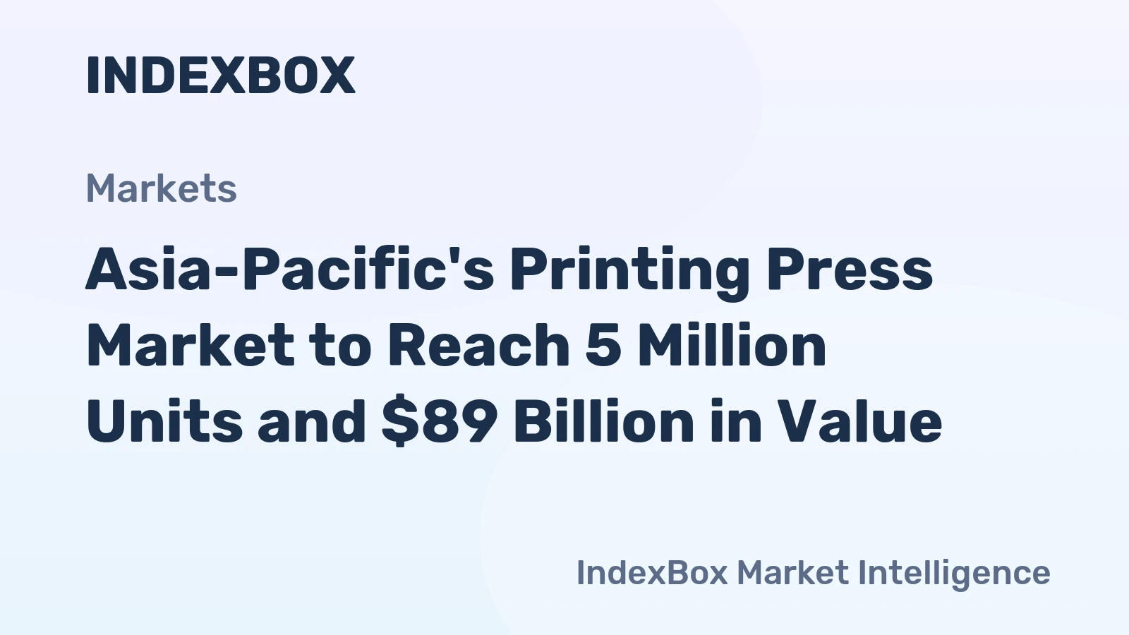 Asia-Pacific's Printing Press Market to Reach 5 Million Units and $89 Billion in Value