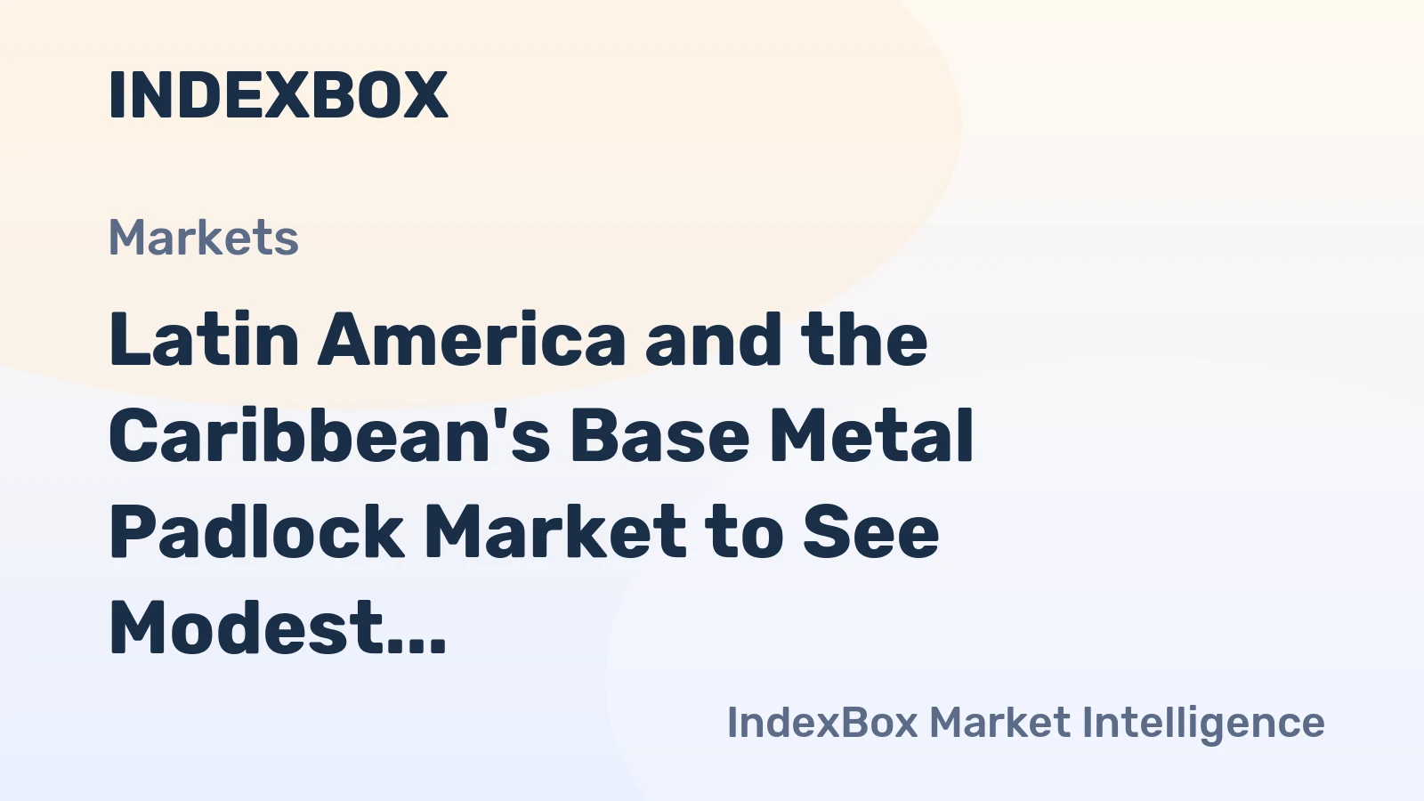 Latin America and the Caribbean's Base Metal Padlock Market to See Modest Growth With a 1.5% CAGR in Value