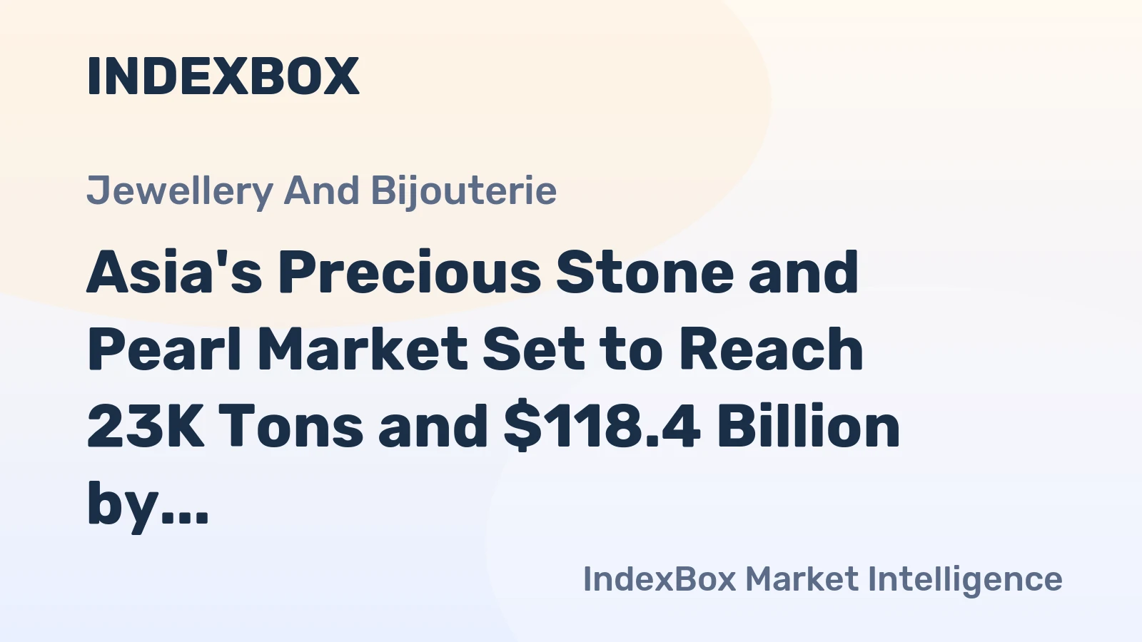 Asia's Precious Stone and Pearl Market Set to Reach 23K Tons and $118.4 Billion by 2035