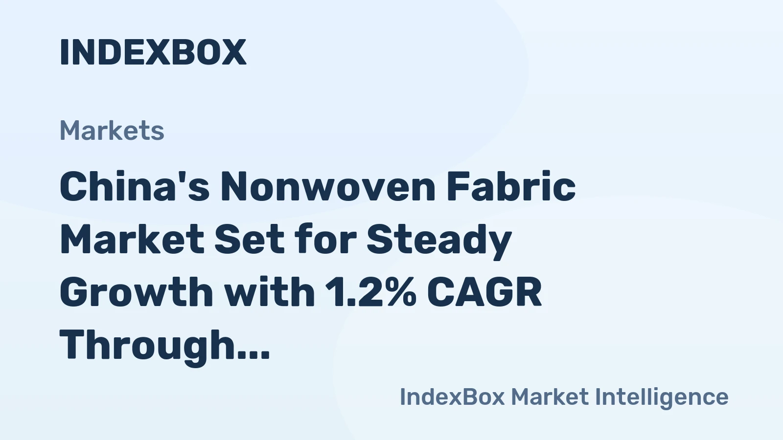China's Nonwoven Fabric Market Set for Steady Growth with 1.2% CAGR Through 2035
