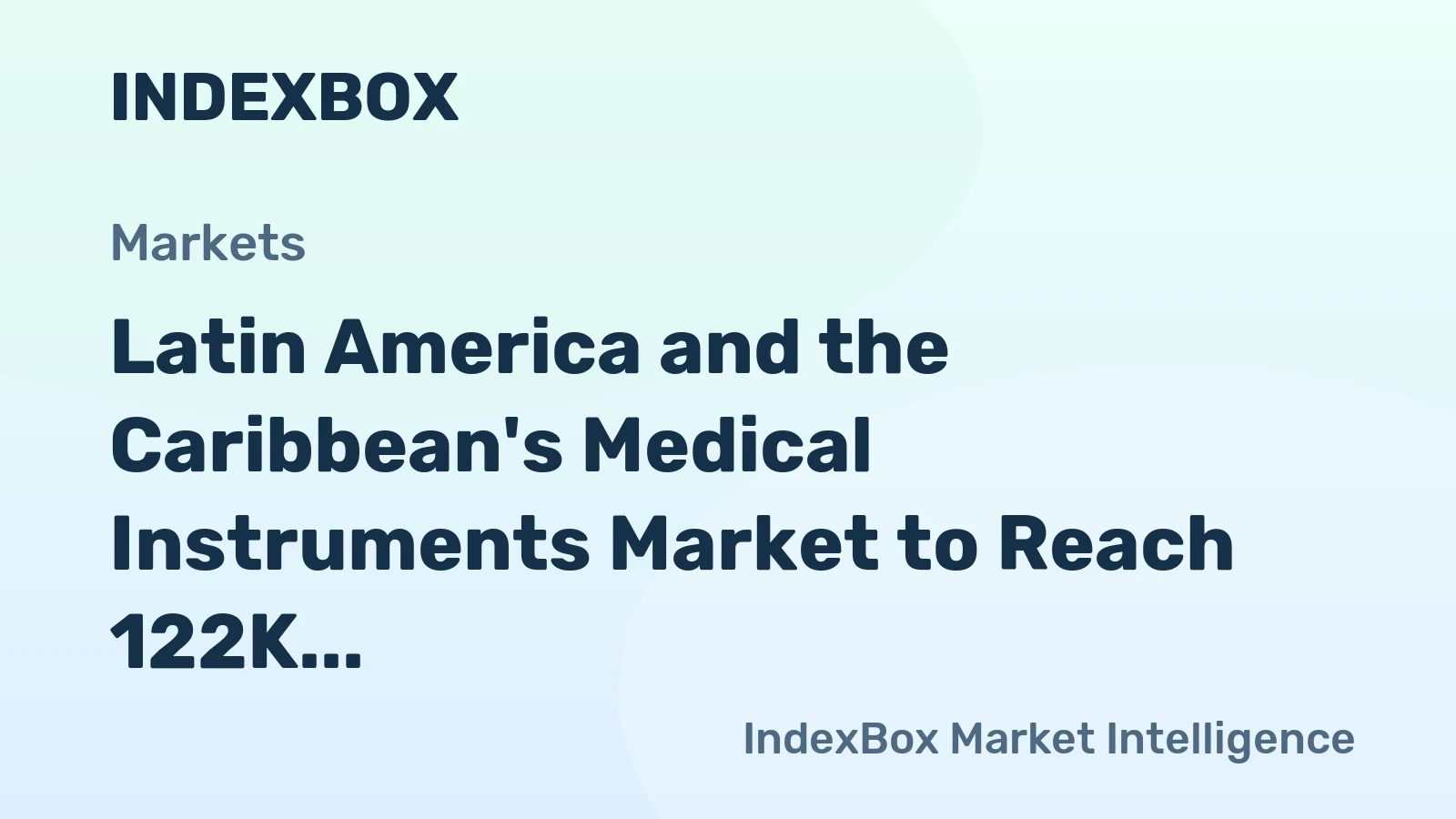 Latin America and the Caribbean's Medical Instruments Market to Reach 122K Tons and $4.2 Billion