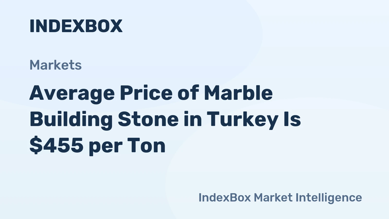 Average Price of Marble Building Stone in Turkey Is $455 per Ton