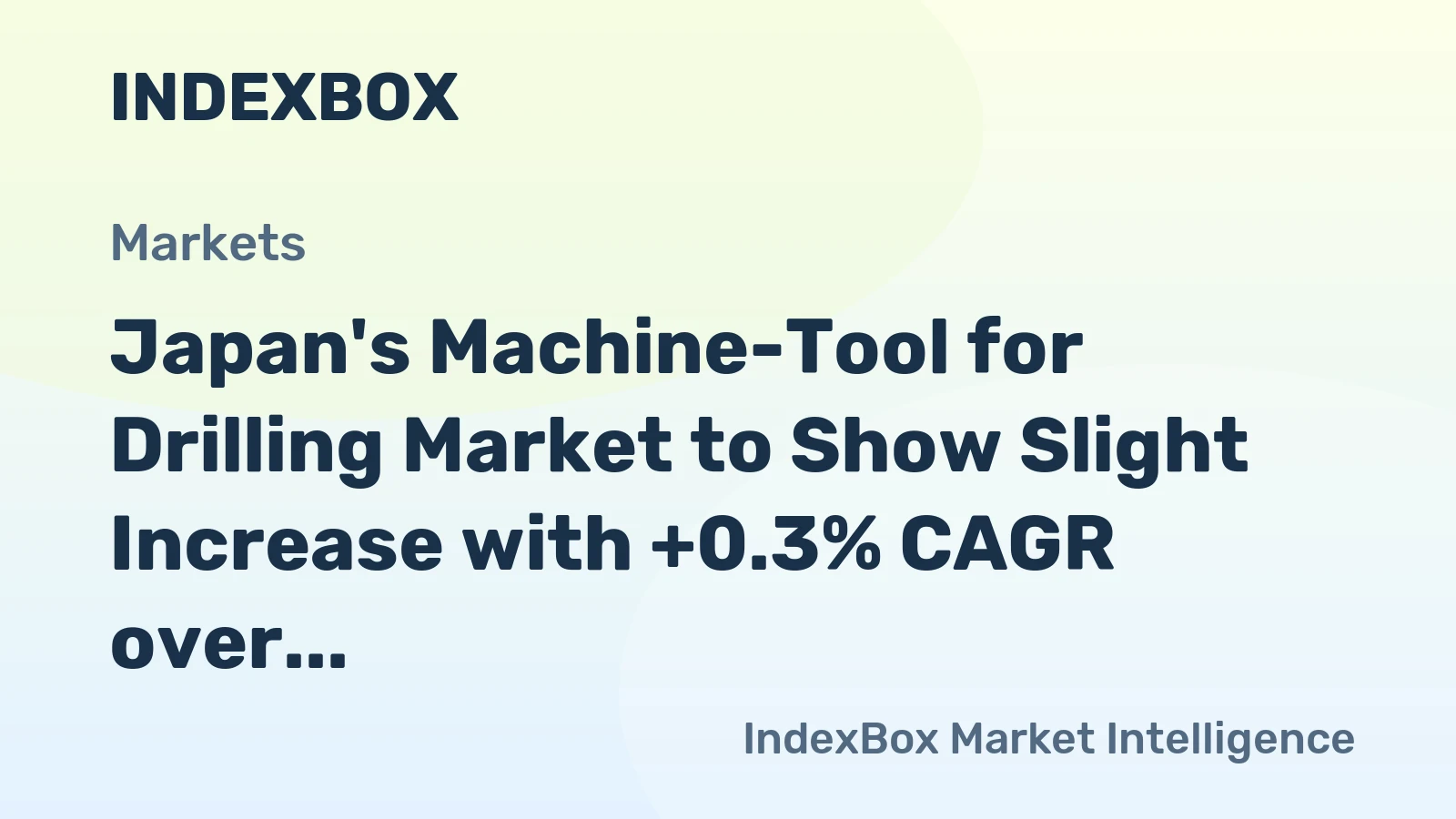 Japan's Machine-Tool for Drilling Market to Show Slight Increase with +0.3% CAGR over Next Decade