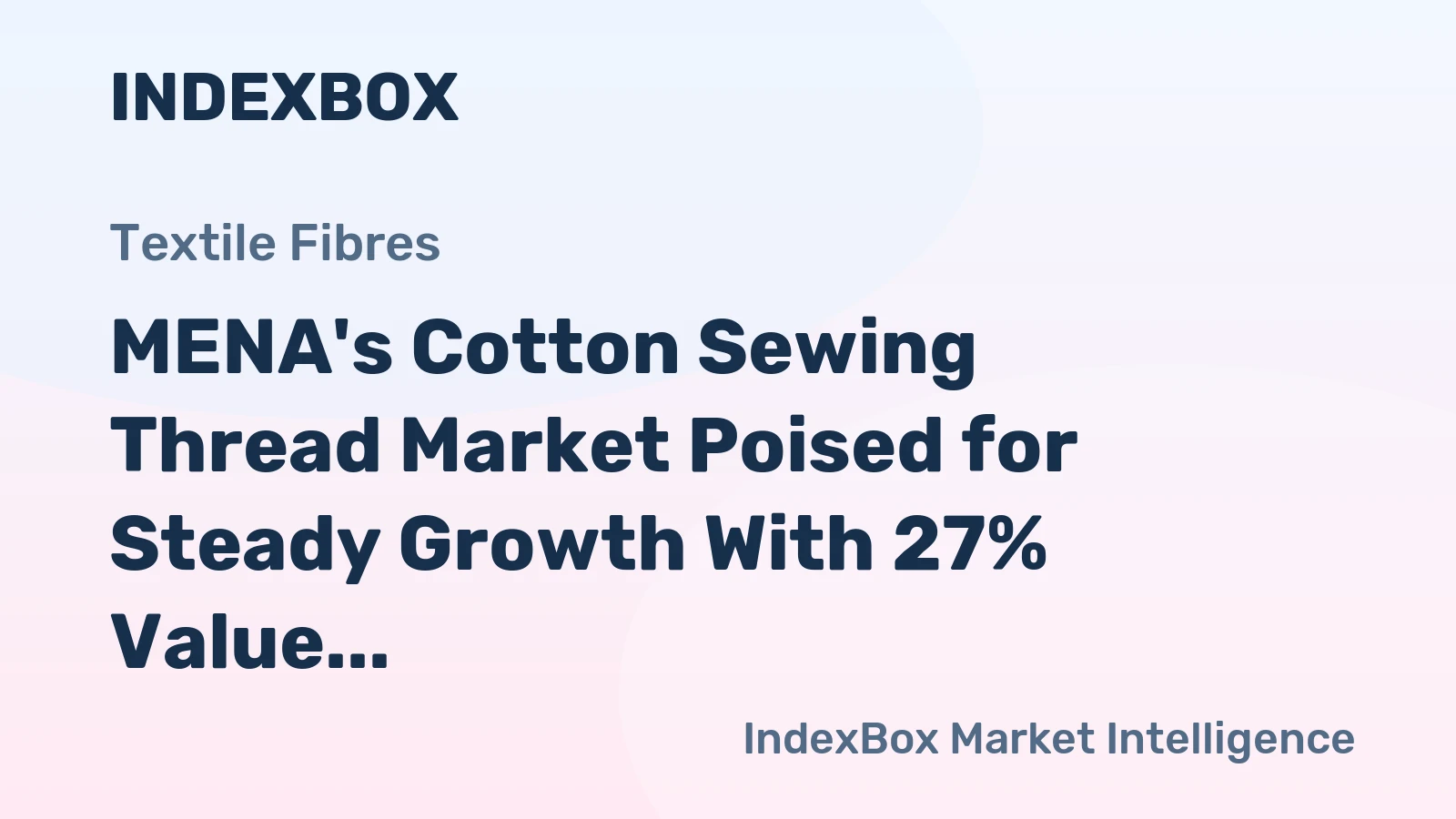MENA's Cotton Sewing Thread Market Poised for Steady Growth With 27% Value CAGR Through 2035