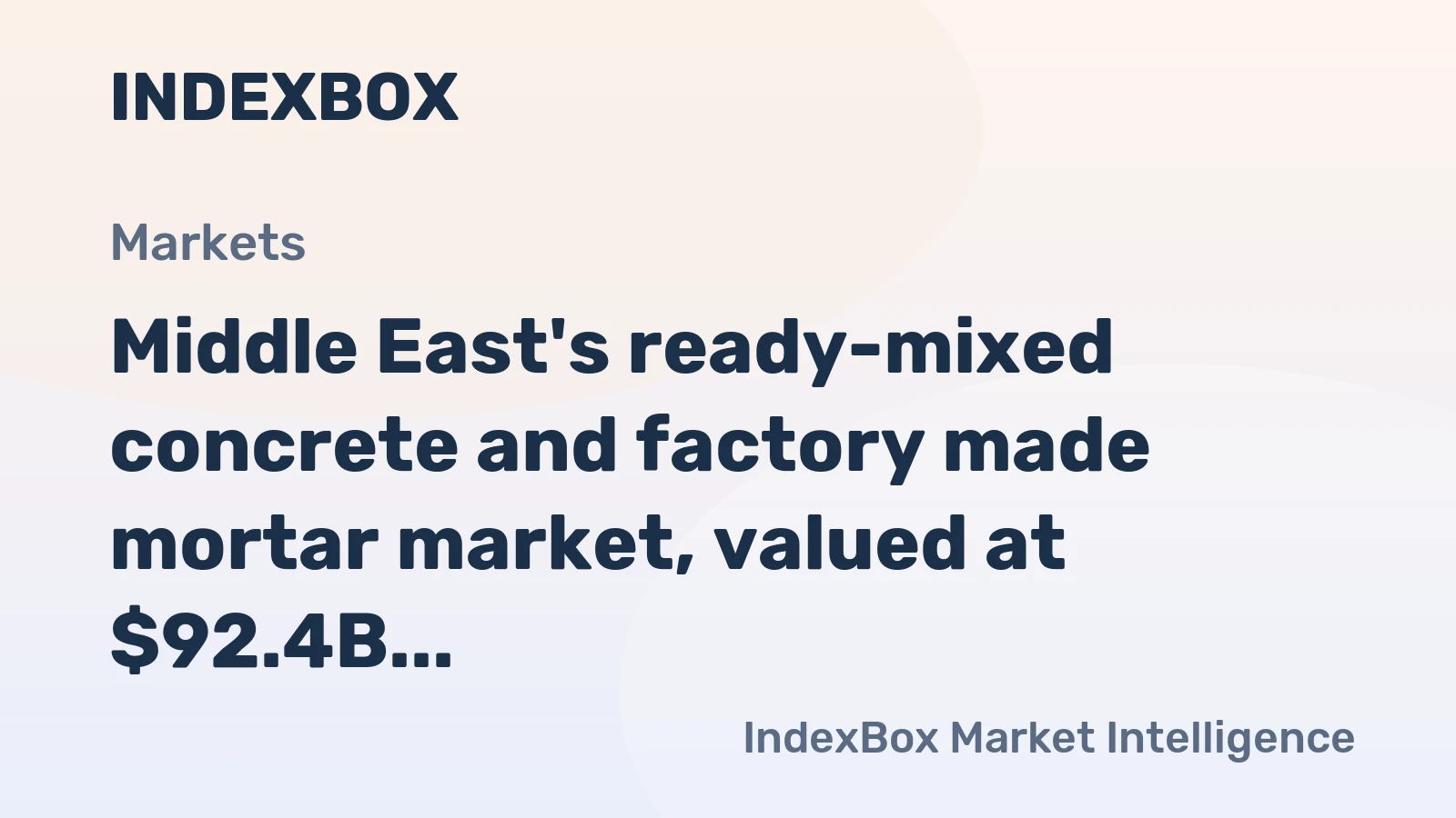 Middle East's ready-mixed concrete and factory made mortar market, valued at $92.4B in 2024, is forecast to grow to 470M tons and $124.8B by 2035.