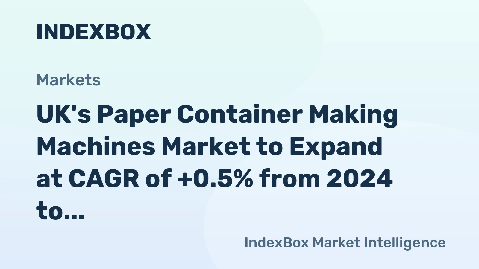 UK's Paper Container Making Machines Market to Expand at CAGR of +0.5% from 2024 to 2035