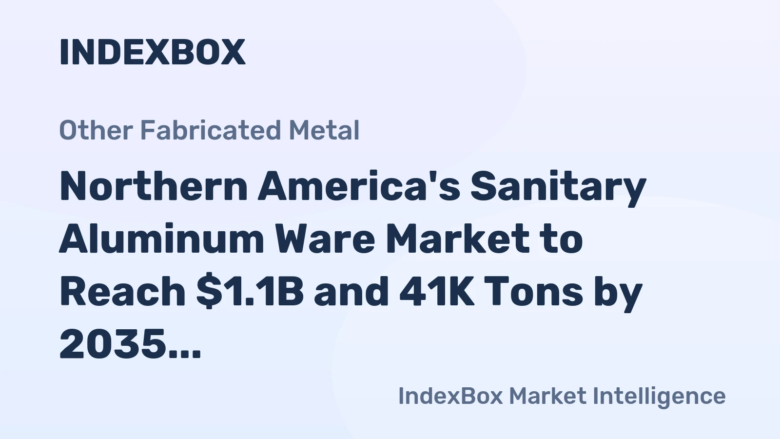 Northern America's Sanitary Aluminum Ware Market to Reach $1.1B and 41K Tons by 2035