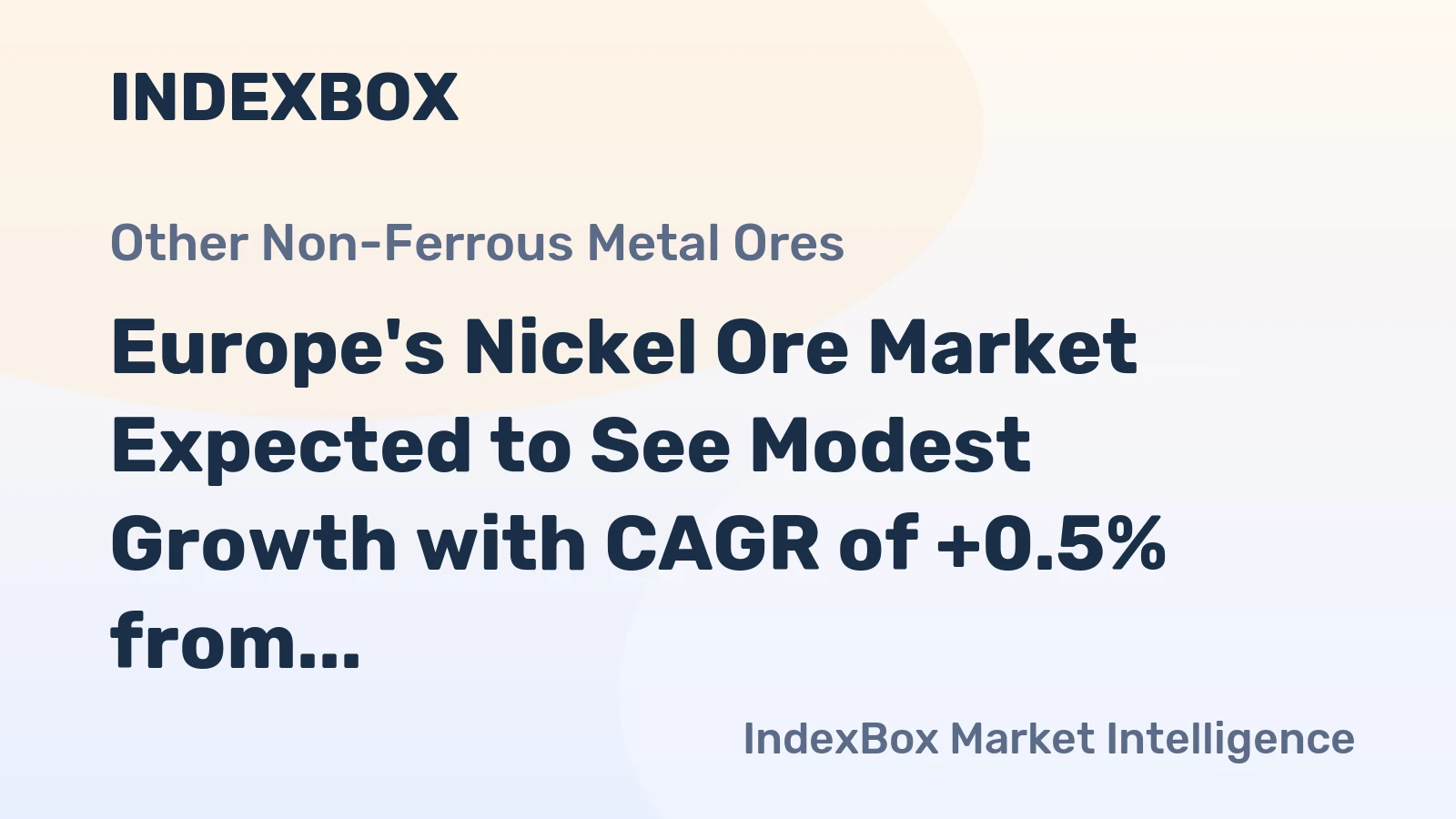 Europe's Nickel Ore Market Expected to See Modest Growth with CAGR of +0.5% from 2024 to 2035