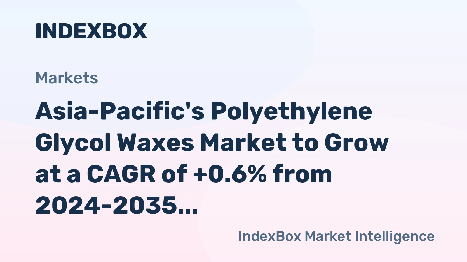 Asia-Pacific's Polyethylene Glycol Waxes Market to Grow at a CAGR of +0.6% from 2024-2035
