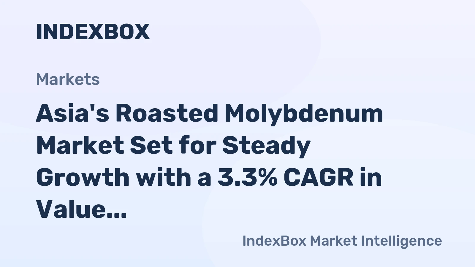 Asia's Roasted Molybdenum Market Set for Steady Growth with a 3.3% CAGR in Value