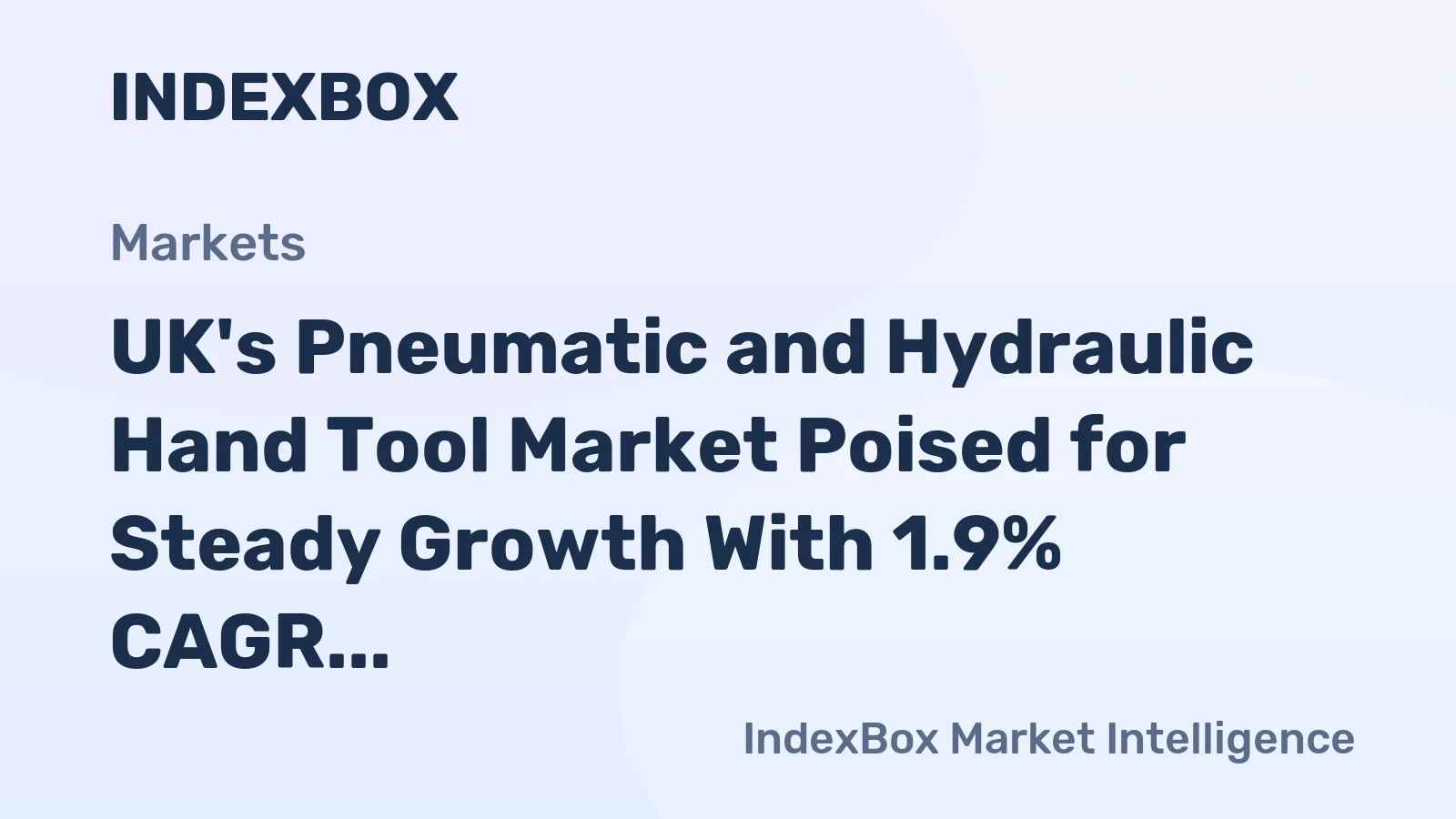 UK's Pneumatic and Hydraulic Hand Tool Market Poised for Steady Growth With 1.9% CAGR in Value