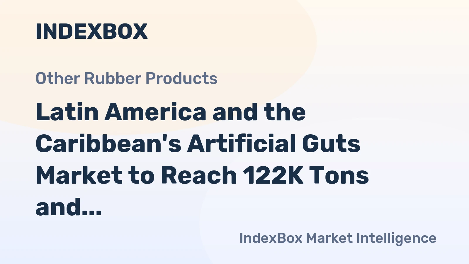Latin America and the Caribbean's Artificial Guts Market to Reach 122K Tons and $2B by 2035