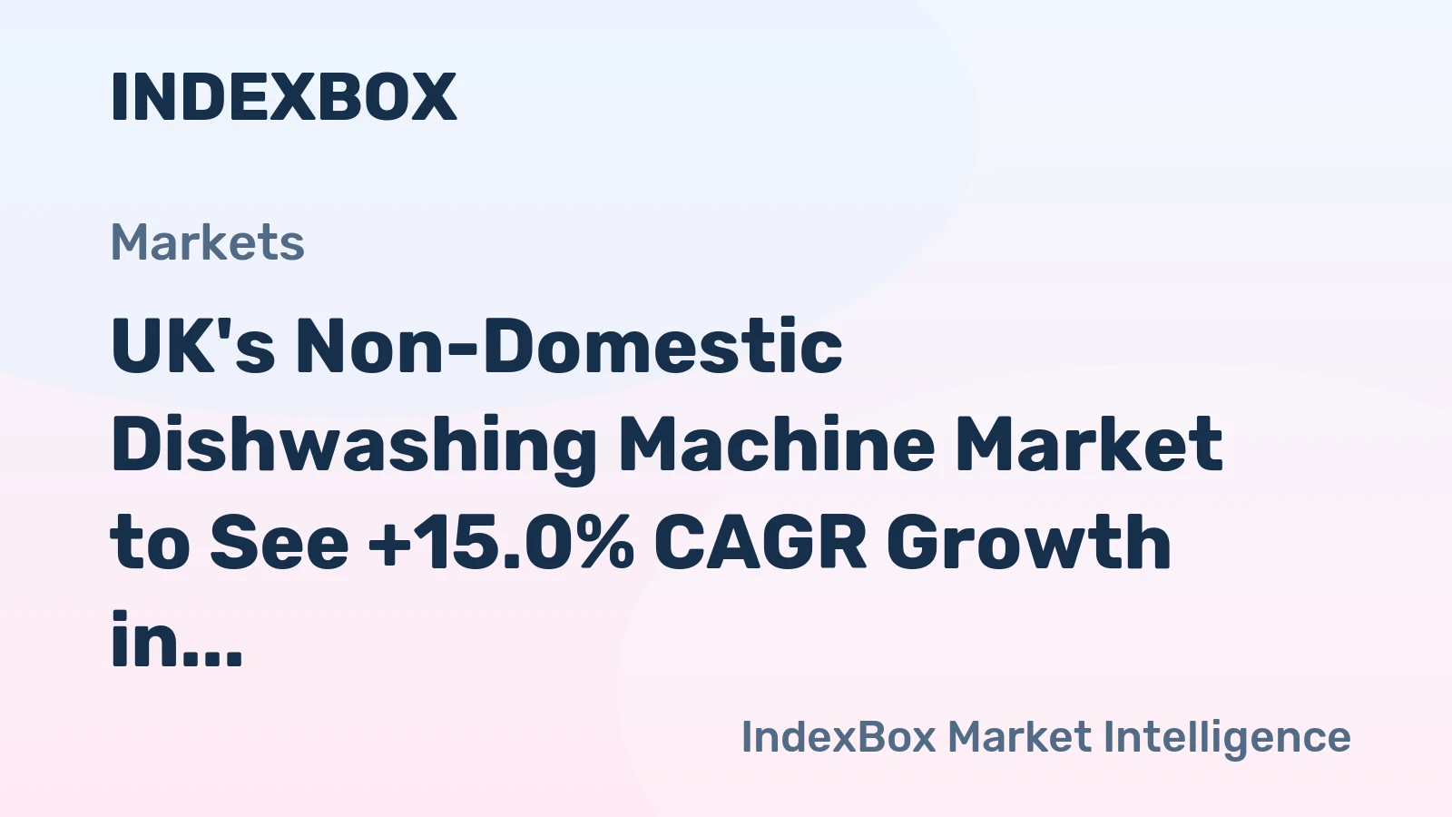 UK's Non-Domestic Dishwashing Machine Market to See +15.0% CAGR Growth in Next Decade