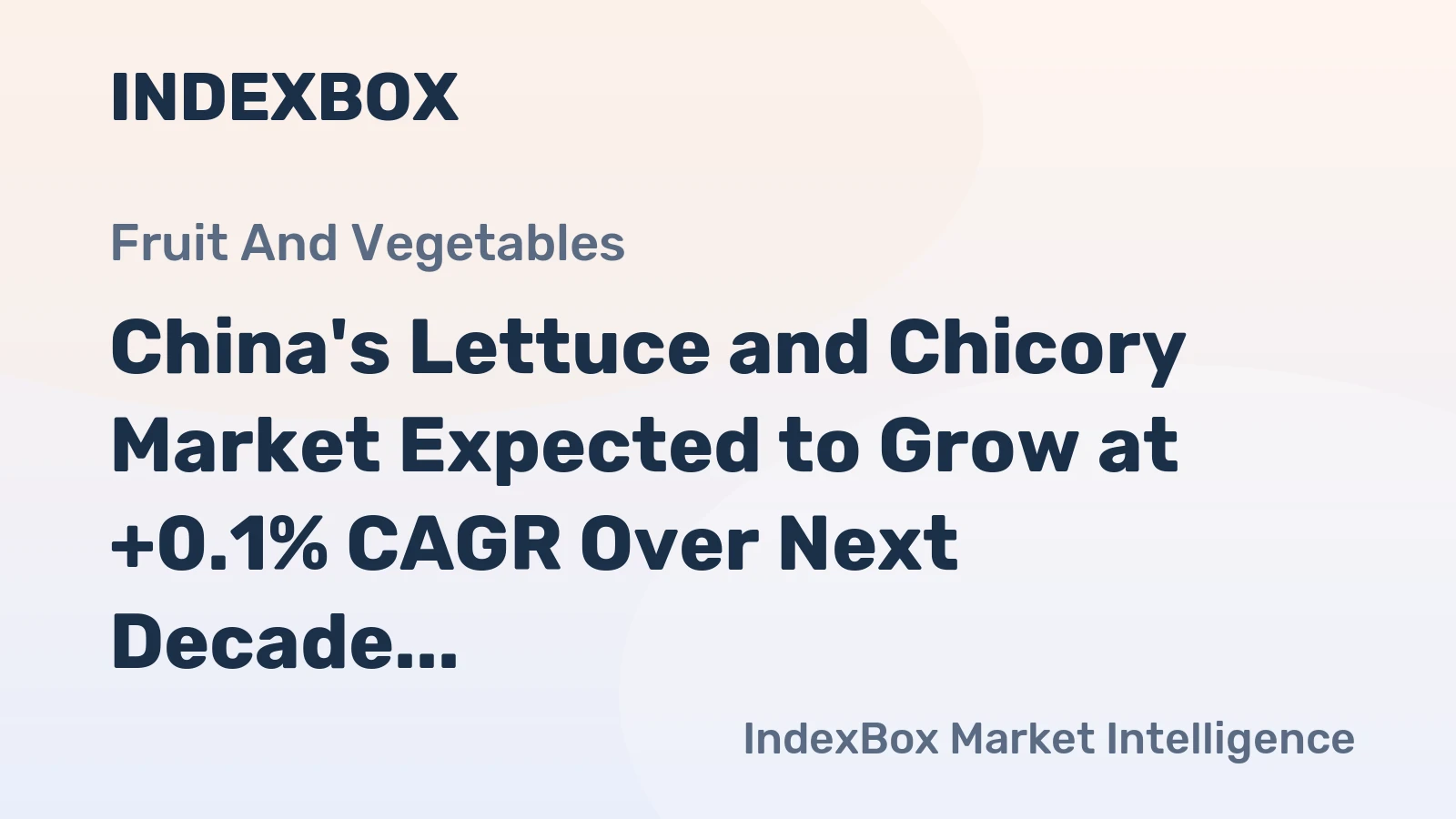 China's Lettuce and Chicory Market Expected to Grow at +0.1% CAGR Over Next Decade