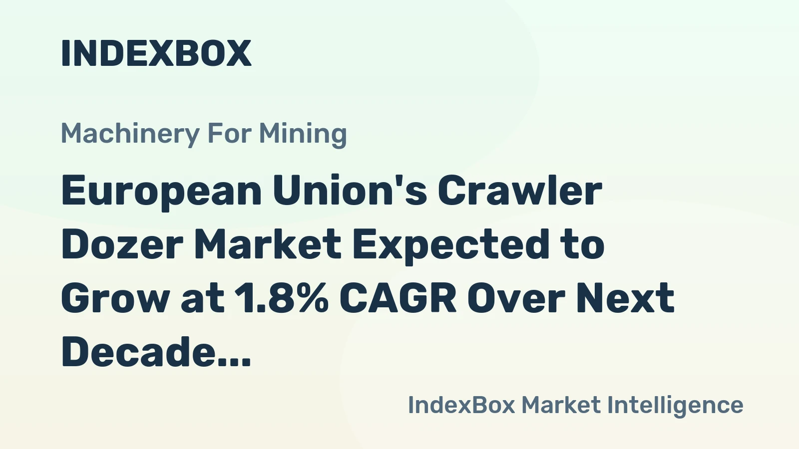 European Union's Crawler Dozer Market Expected to Grow at 1.8% CAGR Over Next Decade