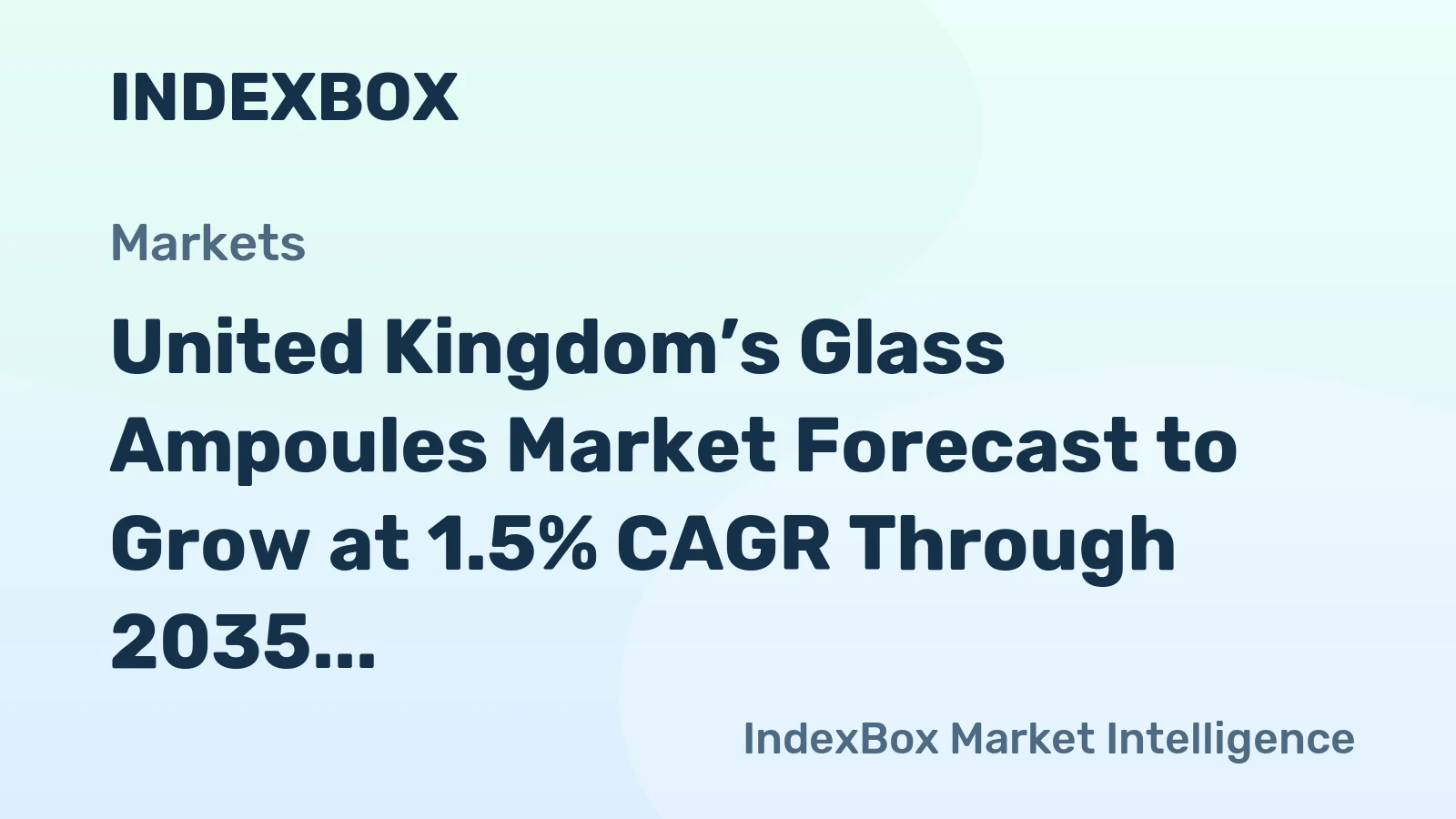 United Kingdom’s Glass Ampoules Market Forecast to Grow at 1.5% CAGR Through 2035