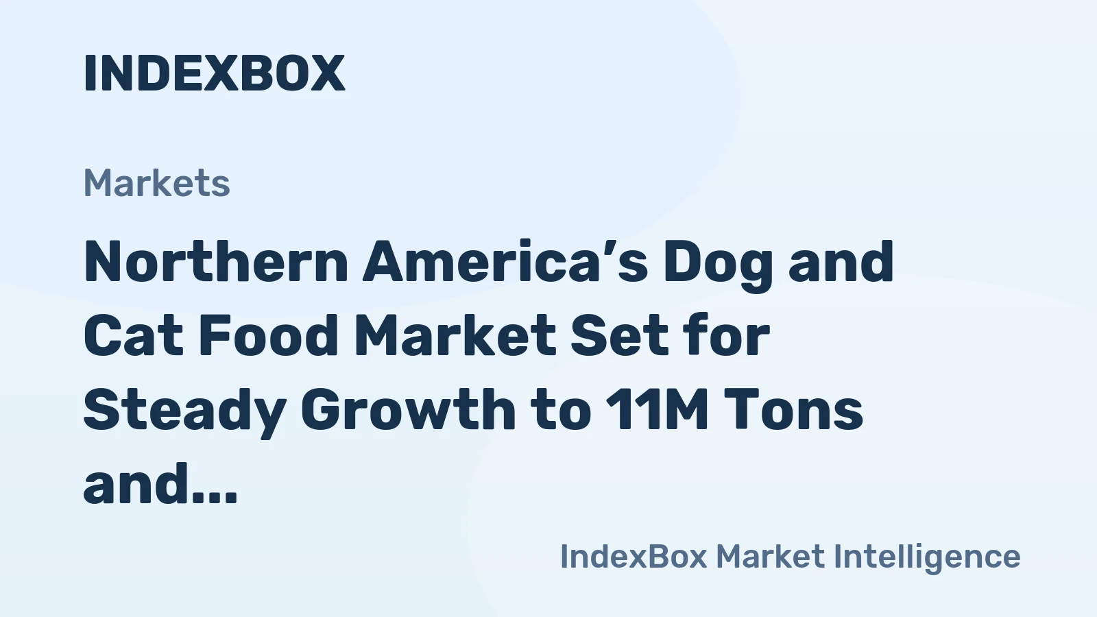 Northern America’s Dog and Cat Food Market Set for Steady Growth to 11M Tons and $34.4B