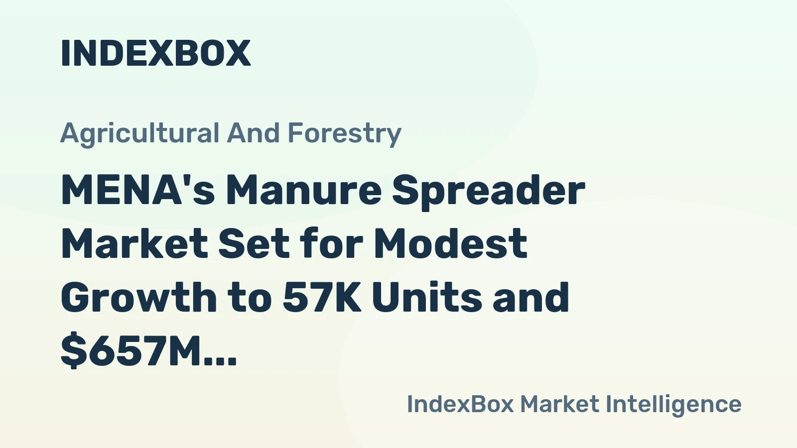 MENA's Manure Spreader Market Set for Modest Growth to 57K Units and $657M
