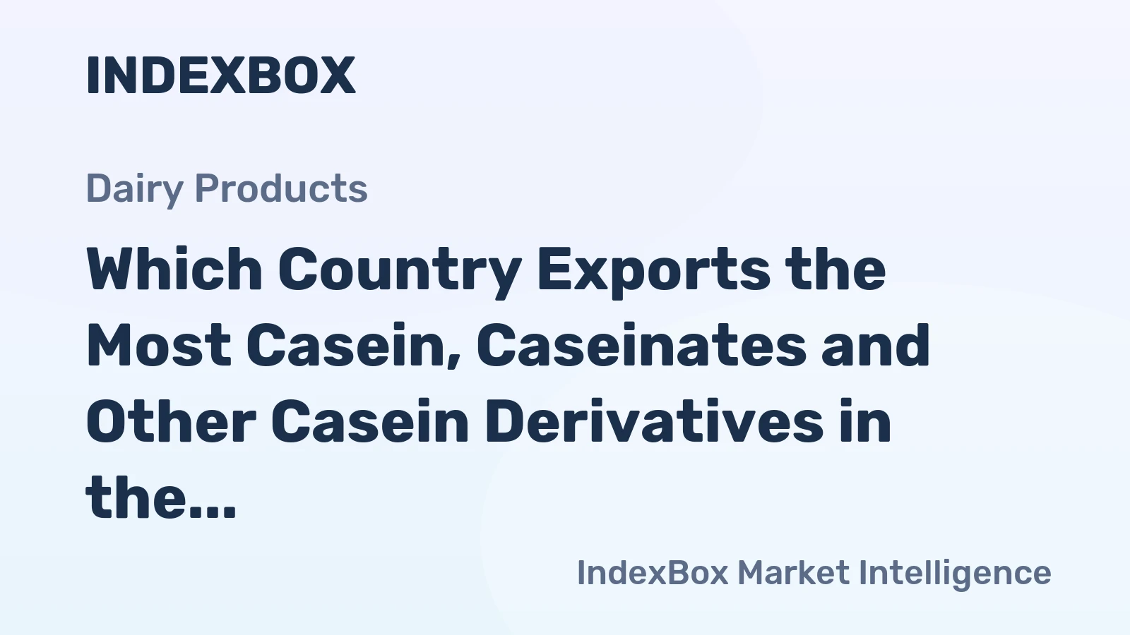 Which Country Exports the Most Casein, Caseinates and Other Casein Derivatives in the World?