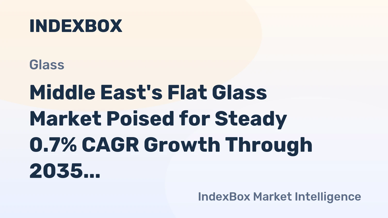 Middle East's Flat Glass Market Poised for Steady 0.7% CAGR Growth Through 2035