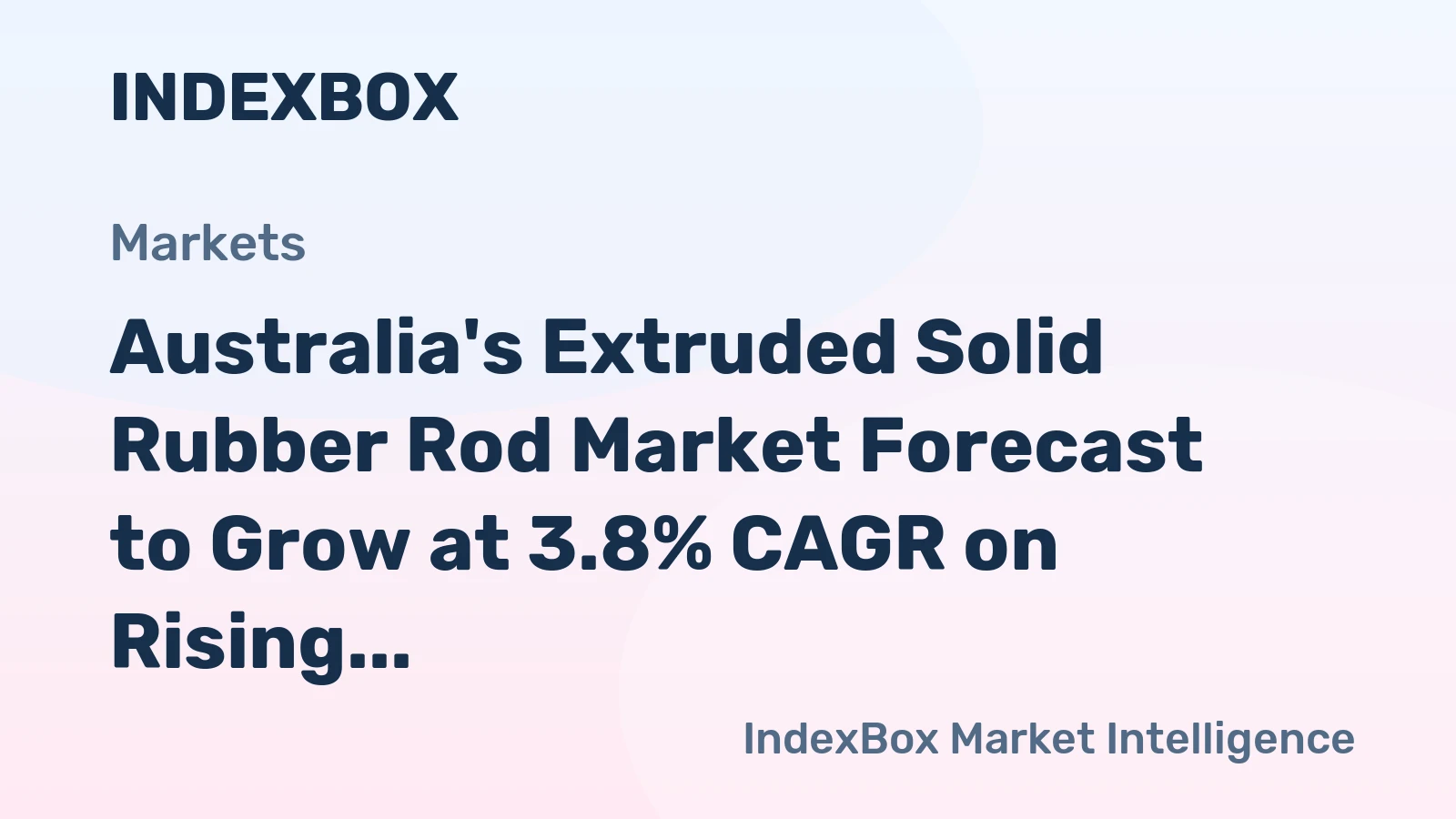 Australia's Extruded Solid Rubber Rod Market Forecast to Grow at 3.8% CAGR on Rising Demand