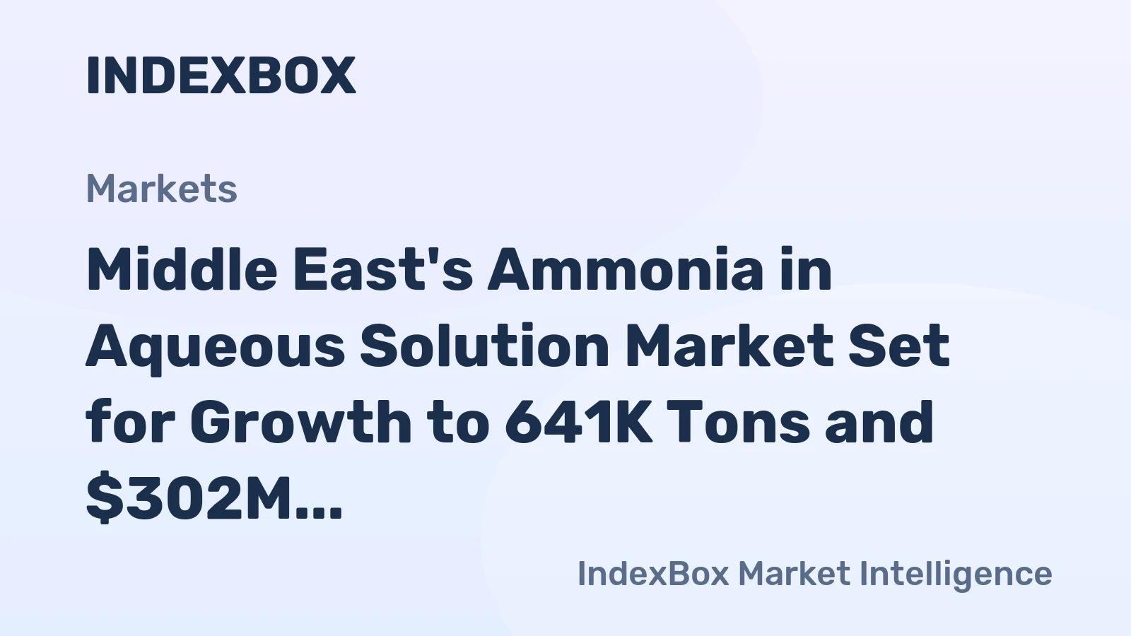 Middle East's Ammonia in Aqueous Solution Market Set for Growth to 641K Tons and $302M