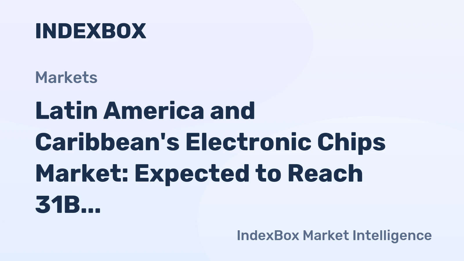 Latin America and Caribbean's Electronic Chips Market: Expected to Reach 31B Units by 2035, Valued at $38.3B