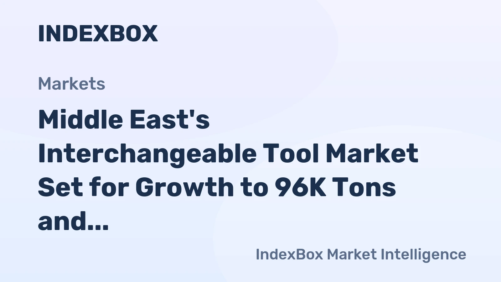 Middle East's Interchangeable Tool Market Set for Growth to 96K Tons and $2.6B