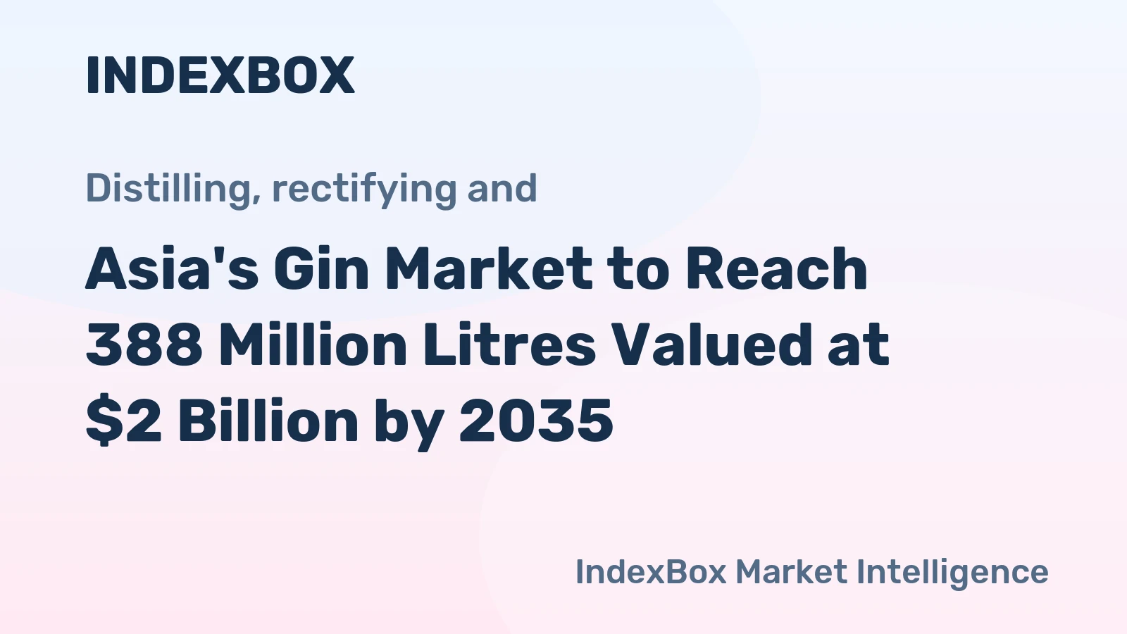Asia's Gin Market to Reach 388 Million Litres Valued at $2 Billion by 2035