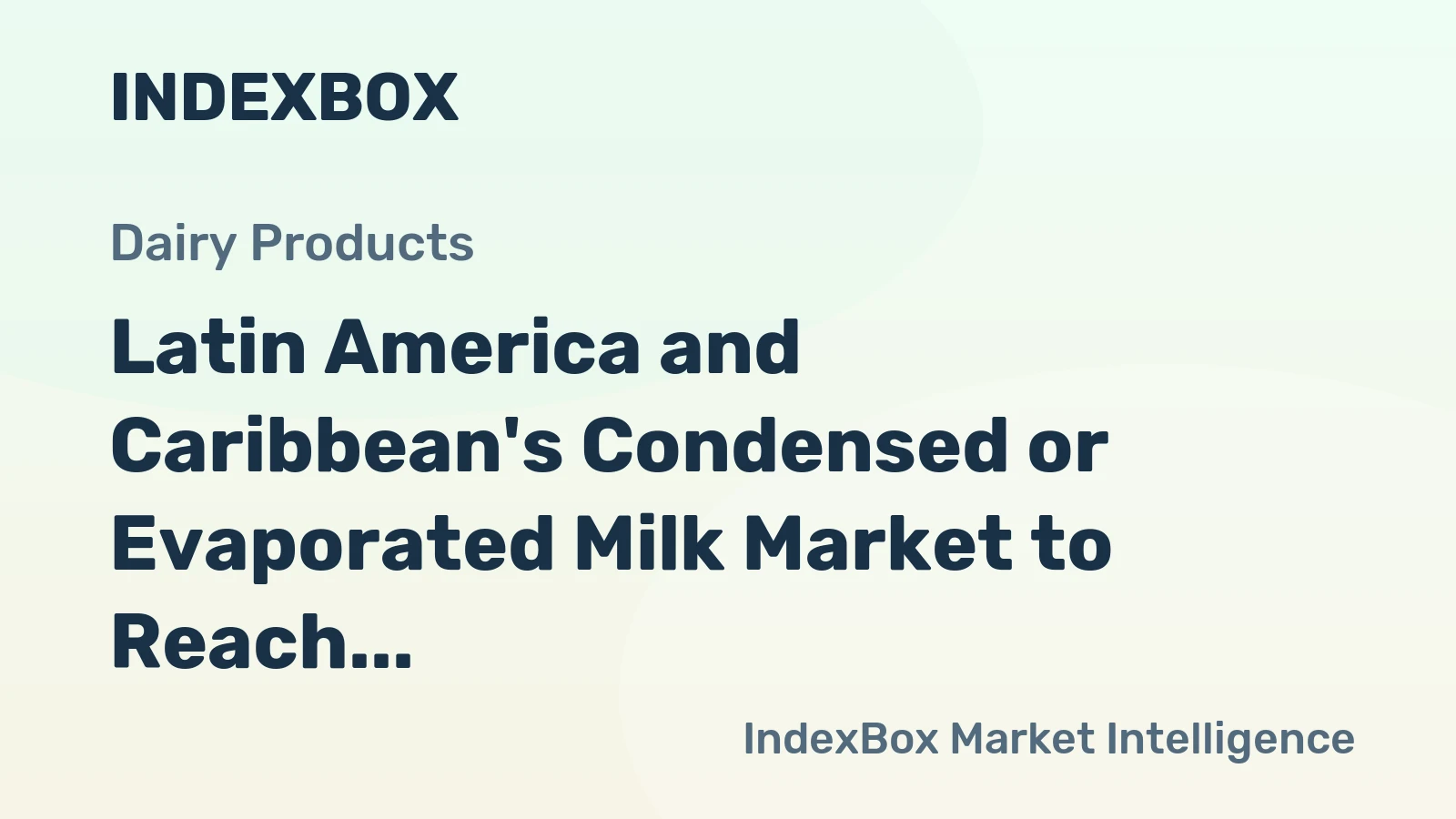 Latin America and Caribbean's Condensed or Evaporated Milk Market to Reach 850K Tons and $1.7B by End of 2035