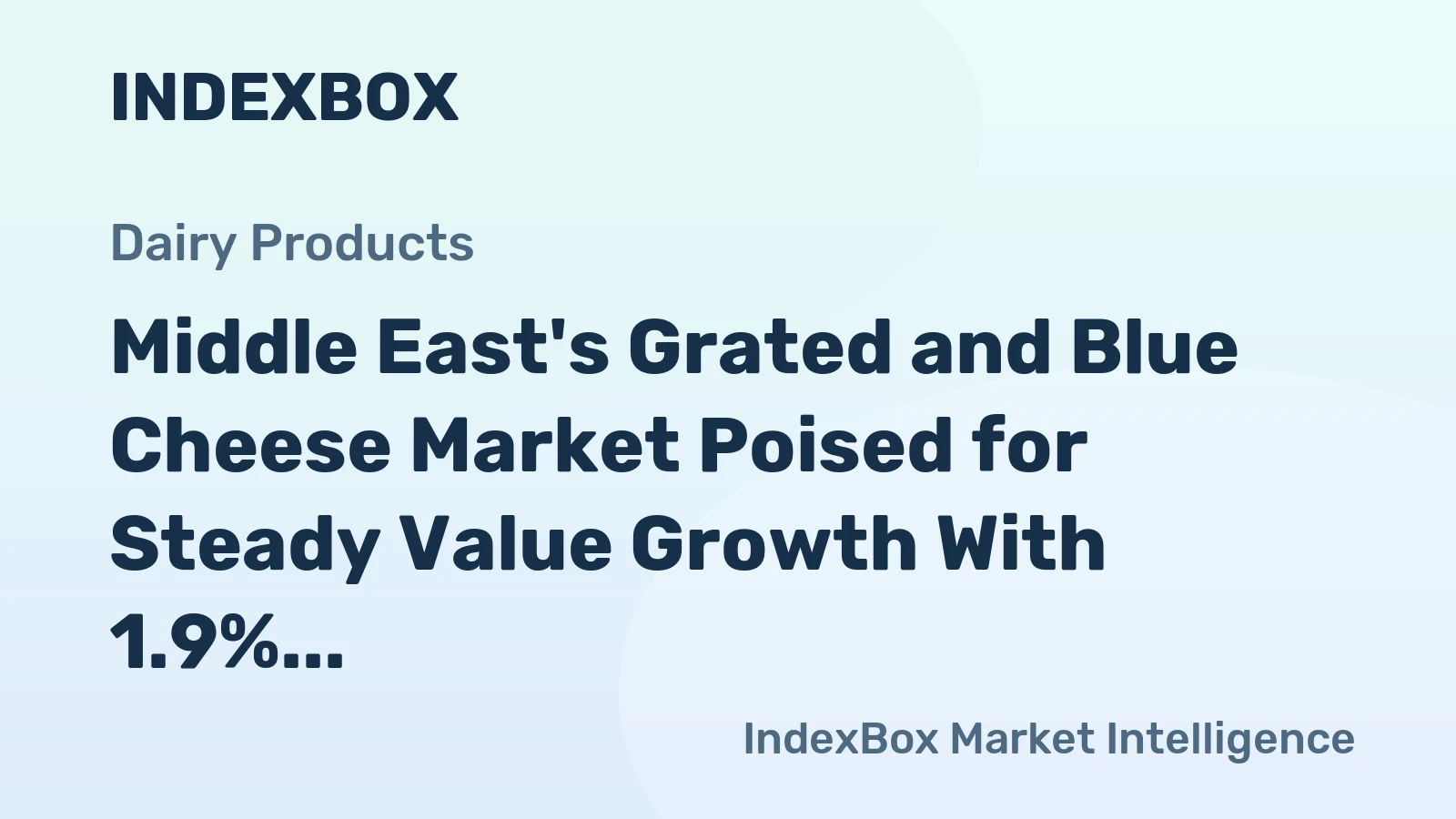 Middle East's Grated and Blue Cheese Market Poised for Steady Value Growth With 1.9% CAGR Through 2035