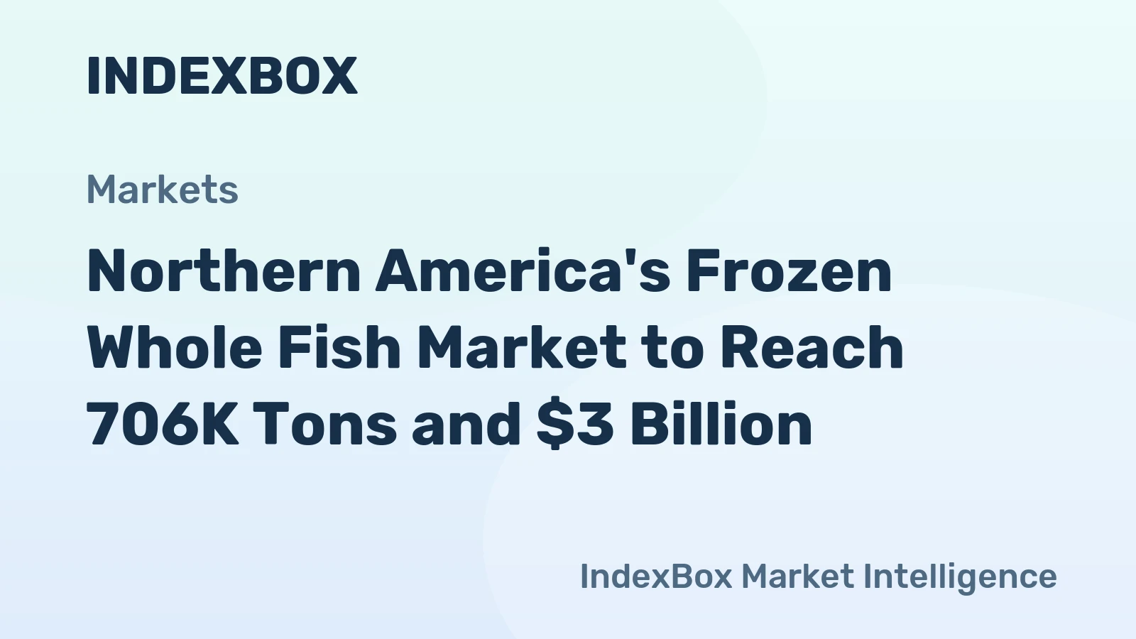 Northern America's Frozen Whole Fish Market to Reach 706K Tons and $3 Billion