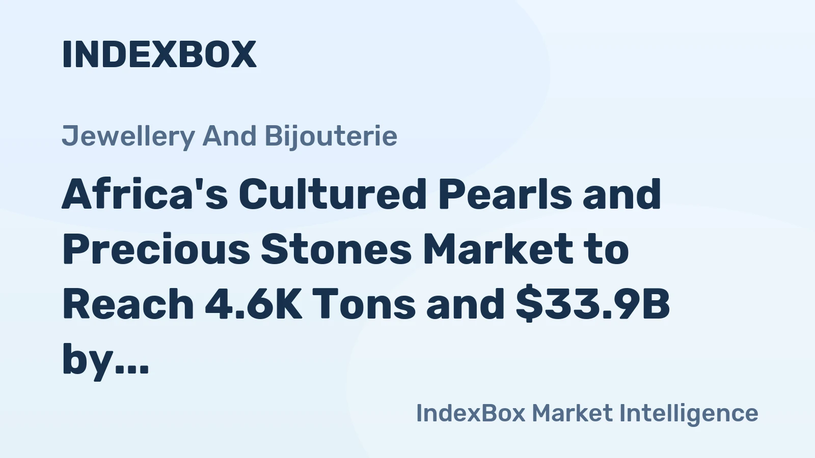 Africa's Cultured Pearls and Precious Stones Market to Reach 4.6K Tons and $33.9B by 2035