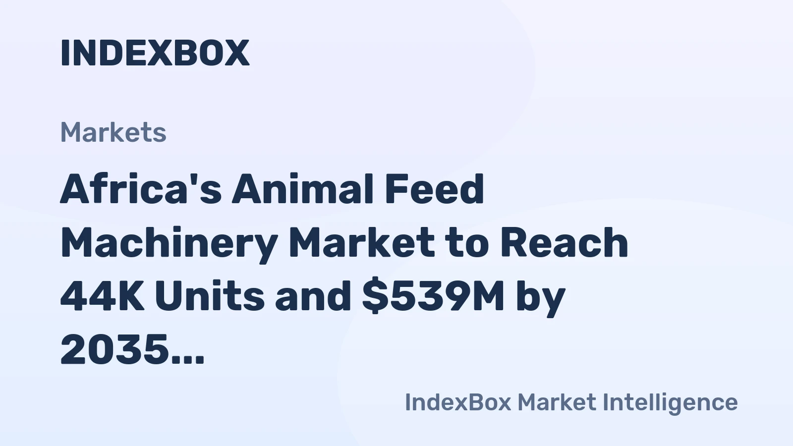Africa's Animal Feed Machinery Market to Reach 44K Units and $539M by 2035